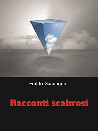 Racconti Scabrosi eBook : Guadagnoli, Eraldo: Amazon.it: Kindle Store