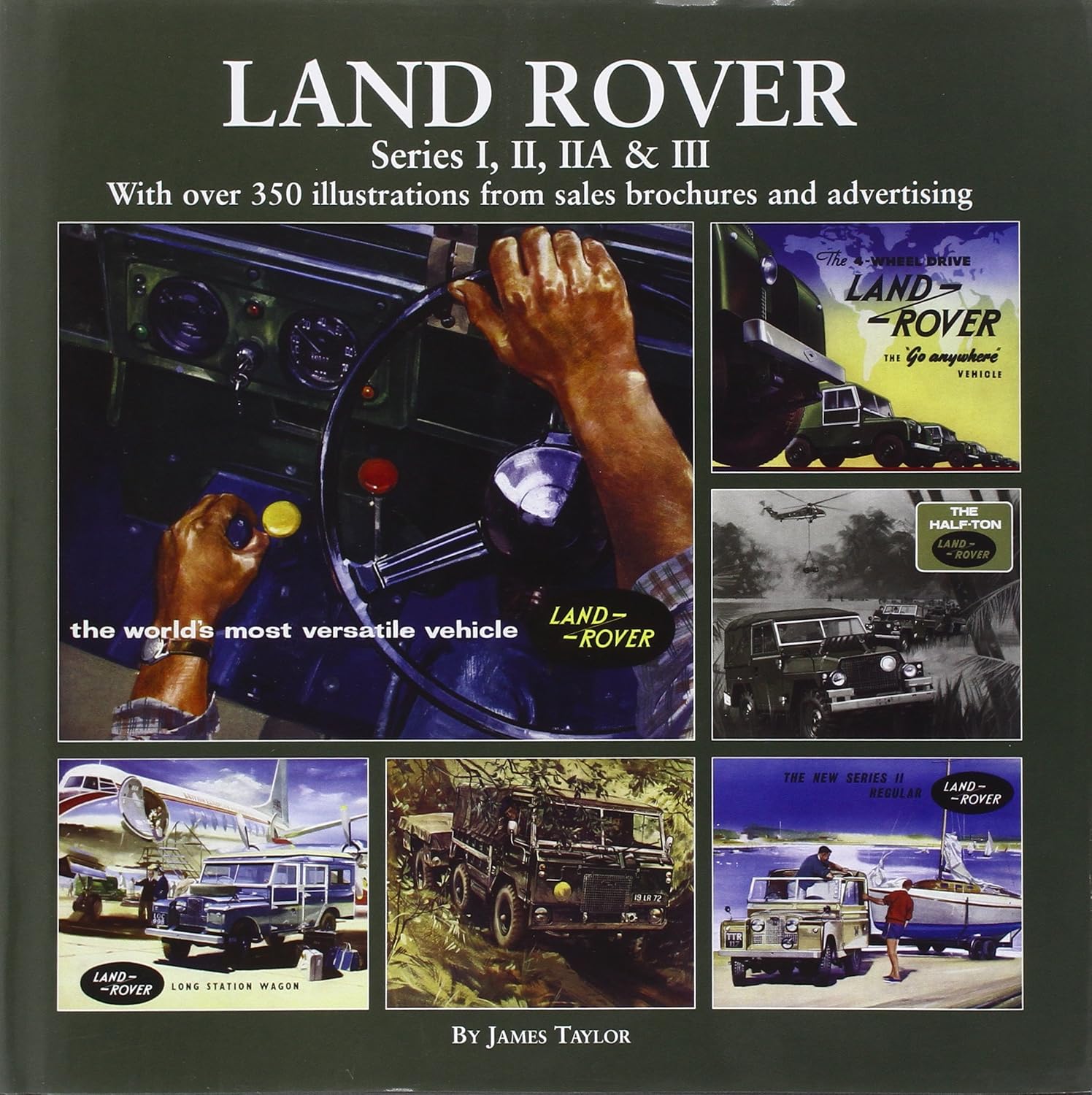 Land-Rover: Series I, II, IIA & III: Taylor, James: 9781906133511 ...