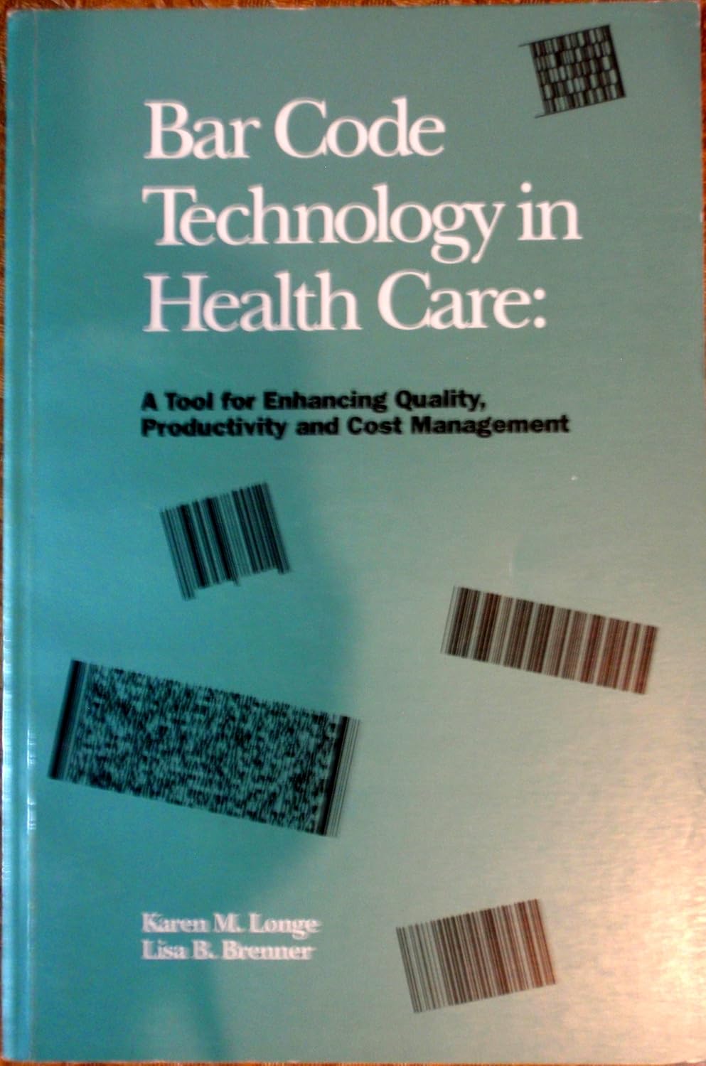 Bar Code Technology in Health Care: Tool for Enhancing Quality ...