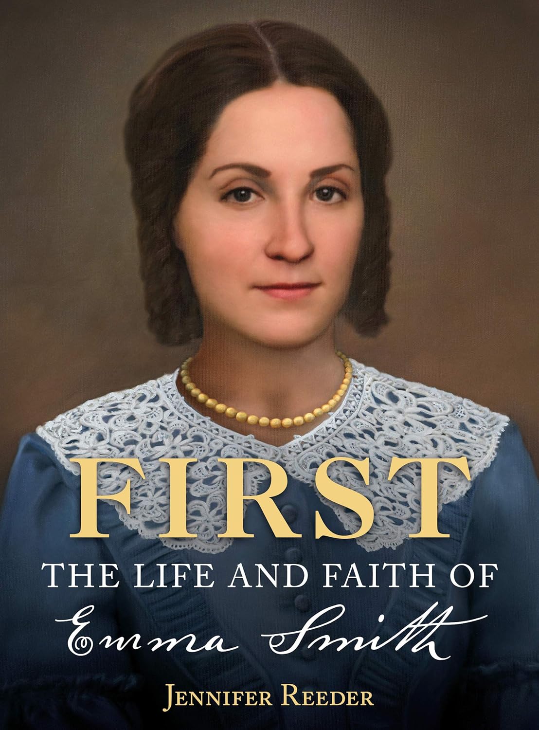 First: The Life and Faith of Emma Smith: Jennifer Reeder: 9781629728780 ...
