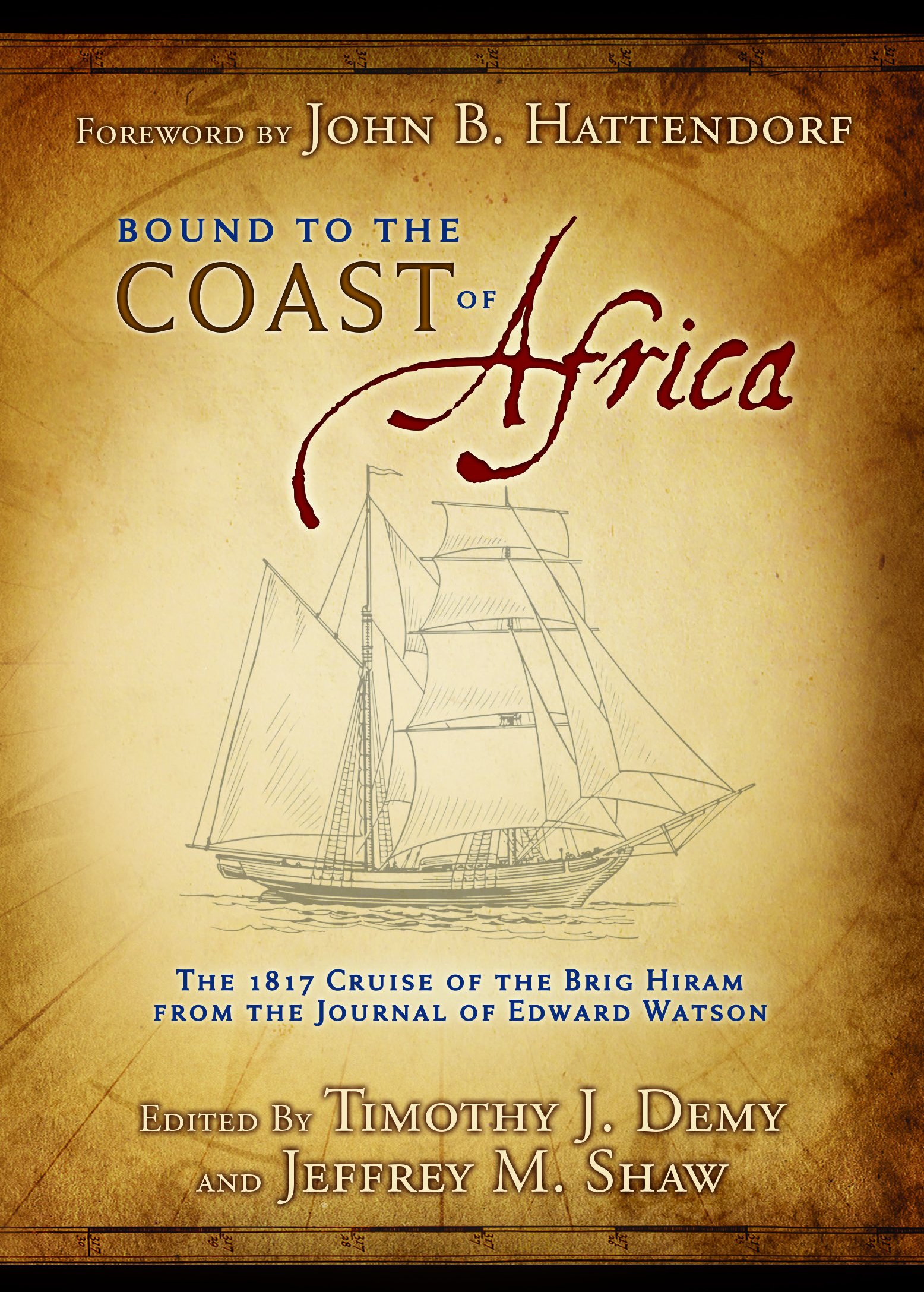 Bound to the Coast of Africa: John B. Hattendorf, Timothy J. Demy ...