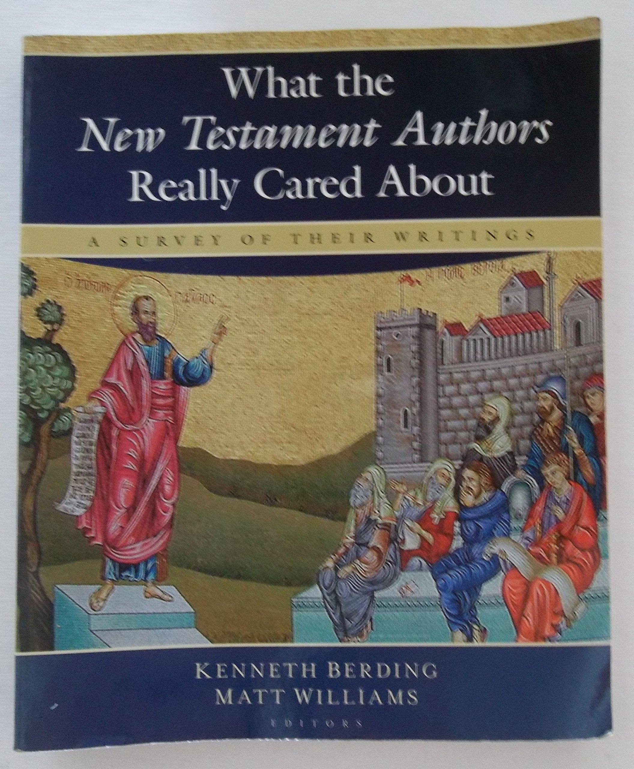 What the New Testament Authors Really Cared About: A Survey of Their ...