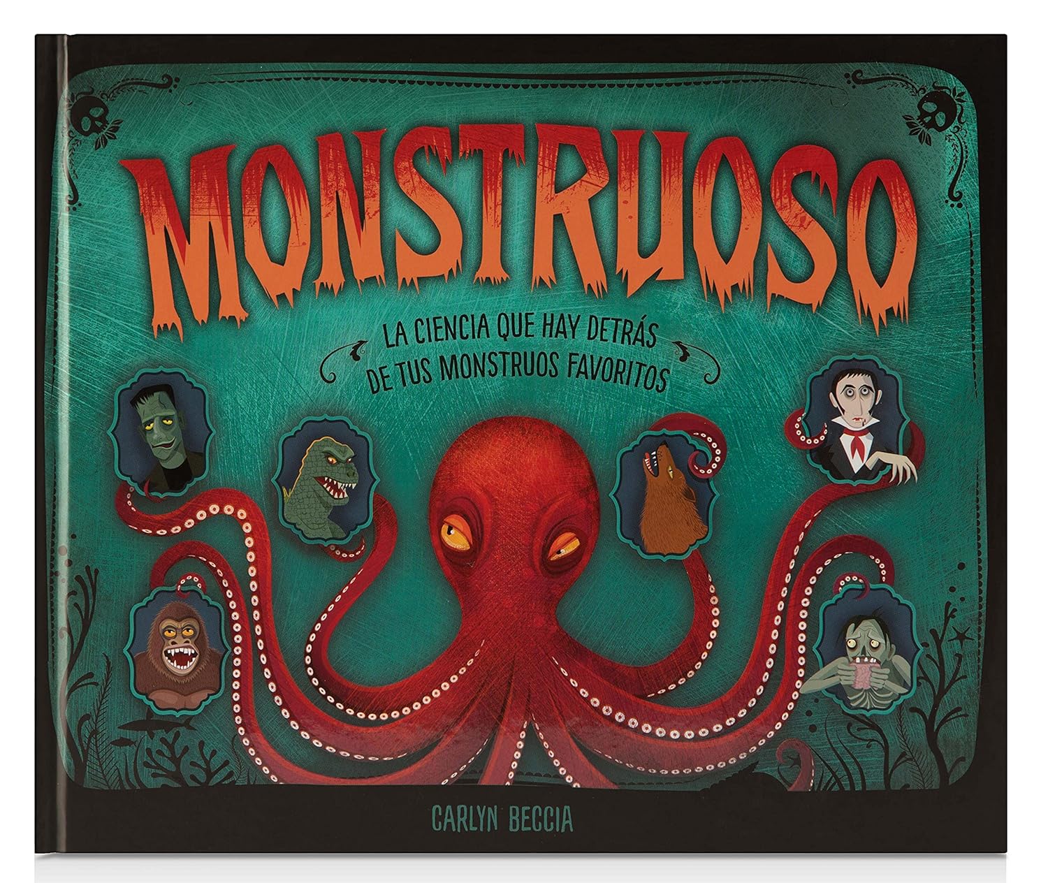 Monstruoso: La ciencia que hay detrás de tus monstruos favoritos ...