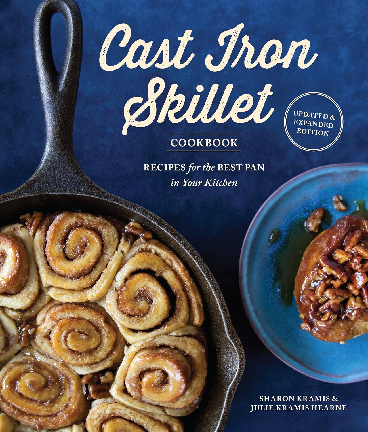 The Cast Iron Skillet Cookbook, 2nd Edition: Recipes for the Best Pan ...