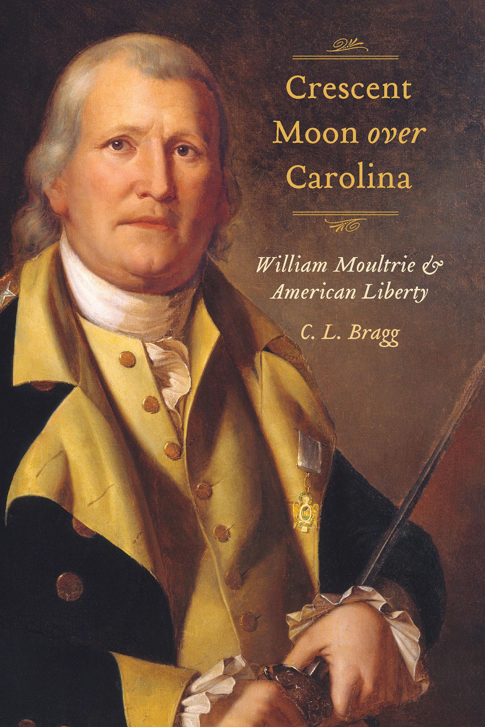 Crescent Moon over Carolina: William Moultrie and American Liberty ...