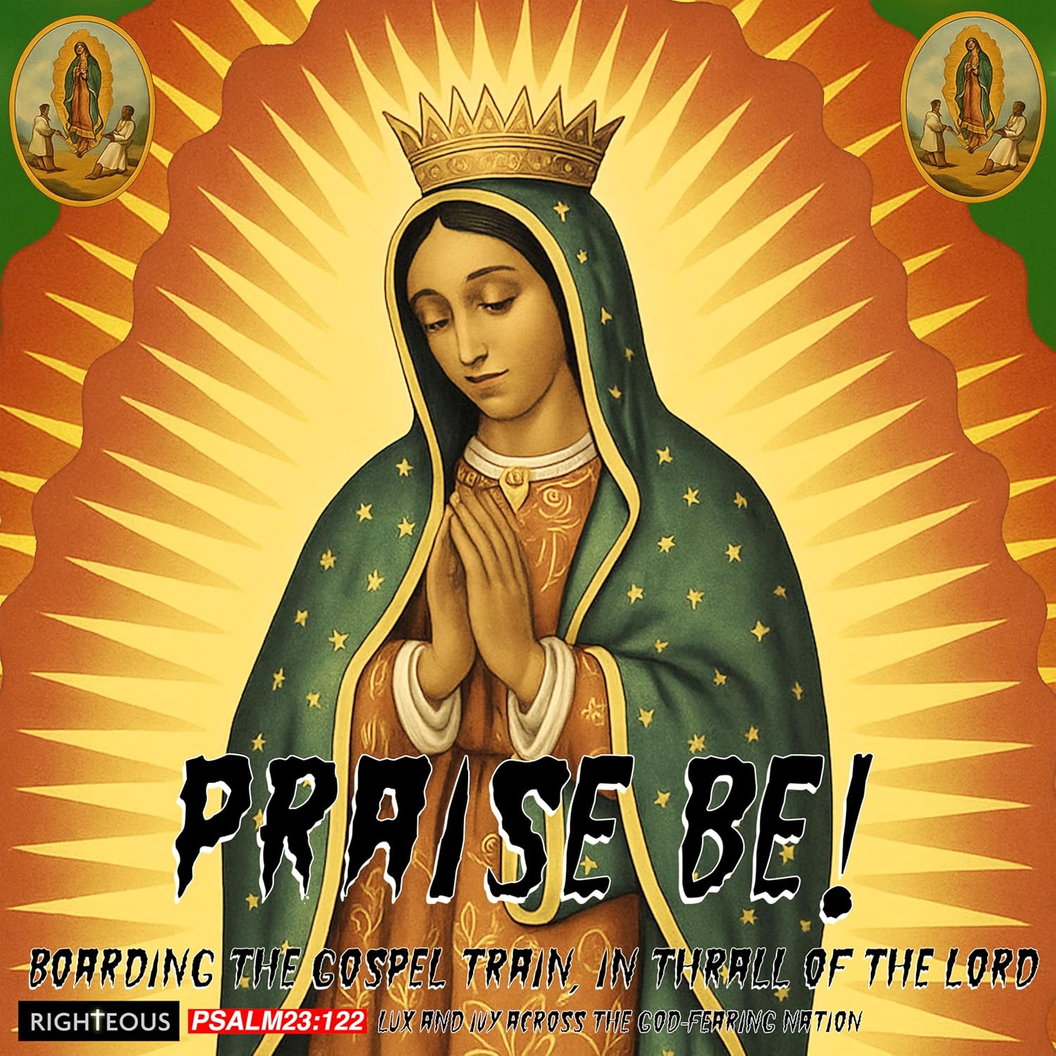 PRAISE BE! BOARDING THE GOSPEL TRAIN, IN THRALL OF THE LORD - LUX AND ...