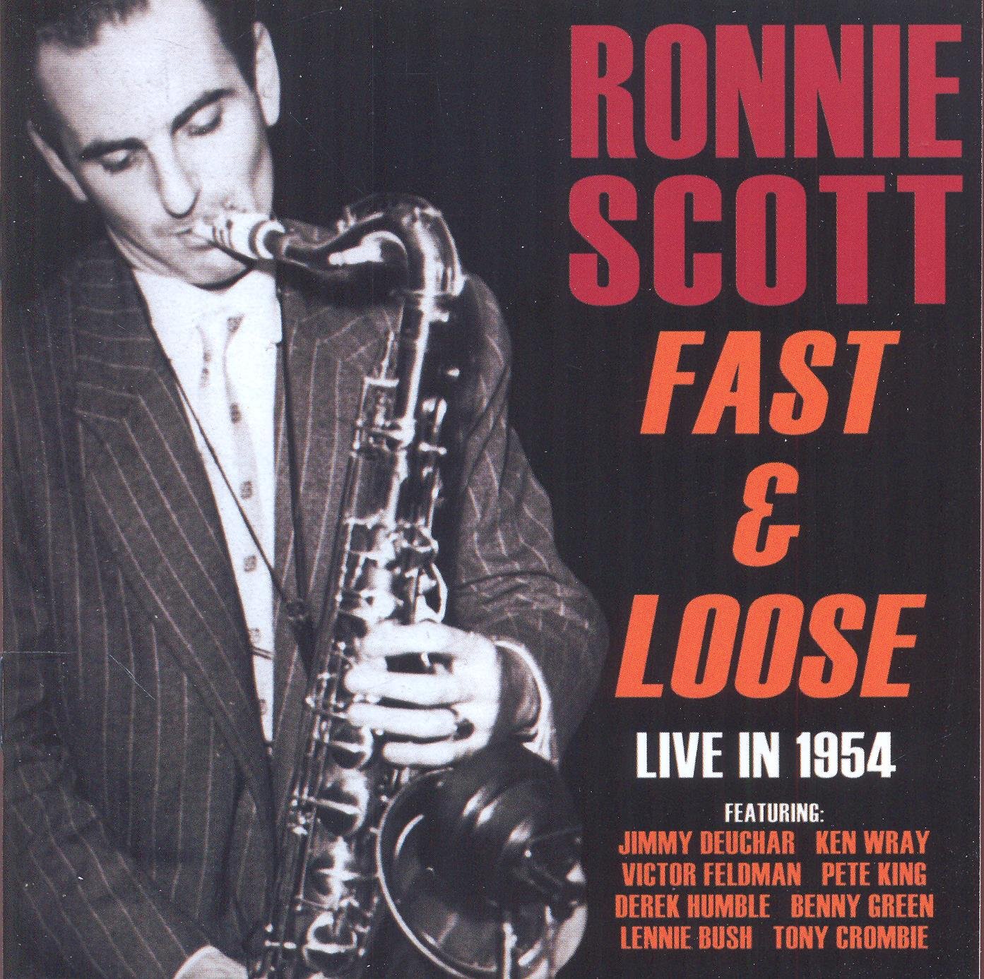 Ronnie Scott: Fast & Loose - Live in 1954 by Ronnie Scott, Jimmy ...