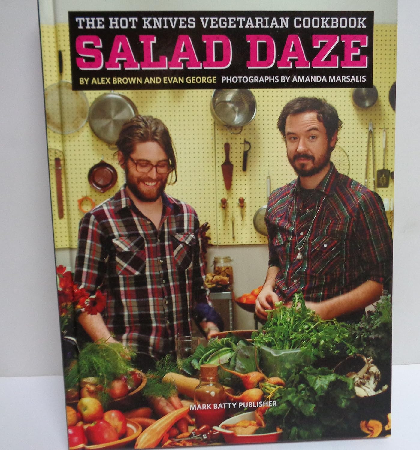 The Hot Knives Vegetarian Cookbook: Salad Daze: 1: Brown, Alex, George, Evan: 9781935613336 ...