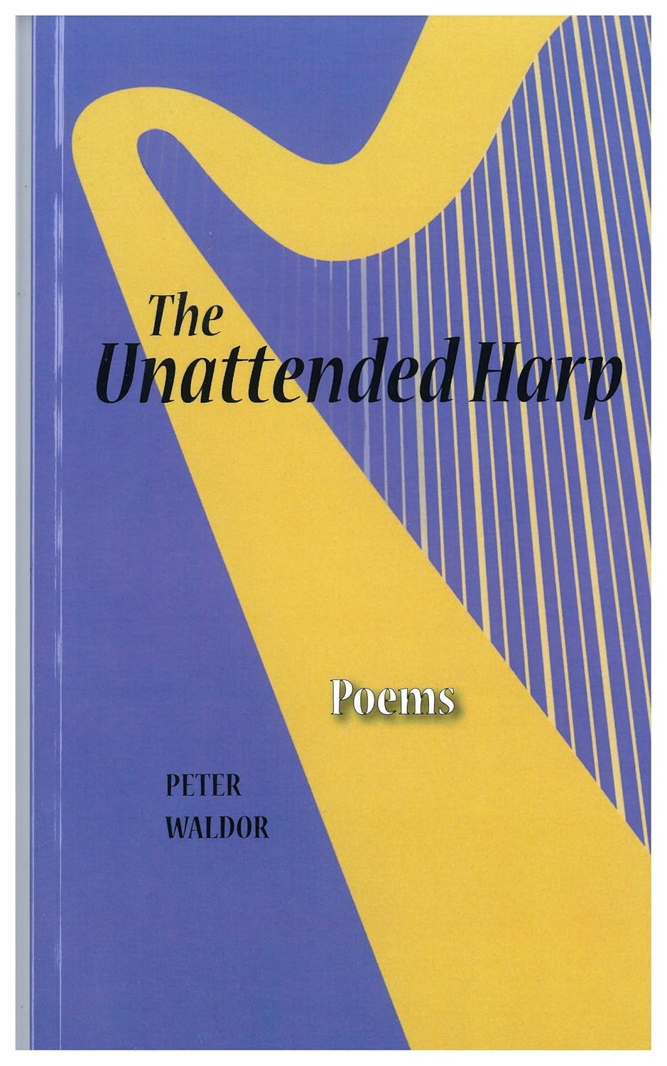 The Unattended Harp: Waldor, Peter: 9780985946869: Amazon.com: Books