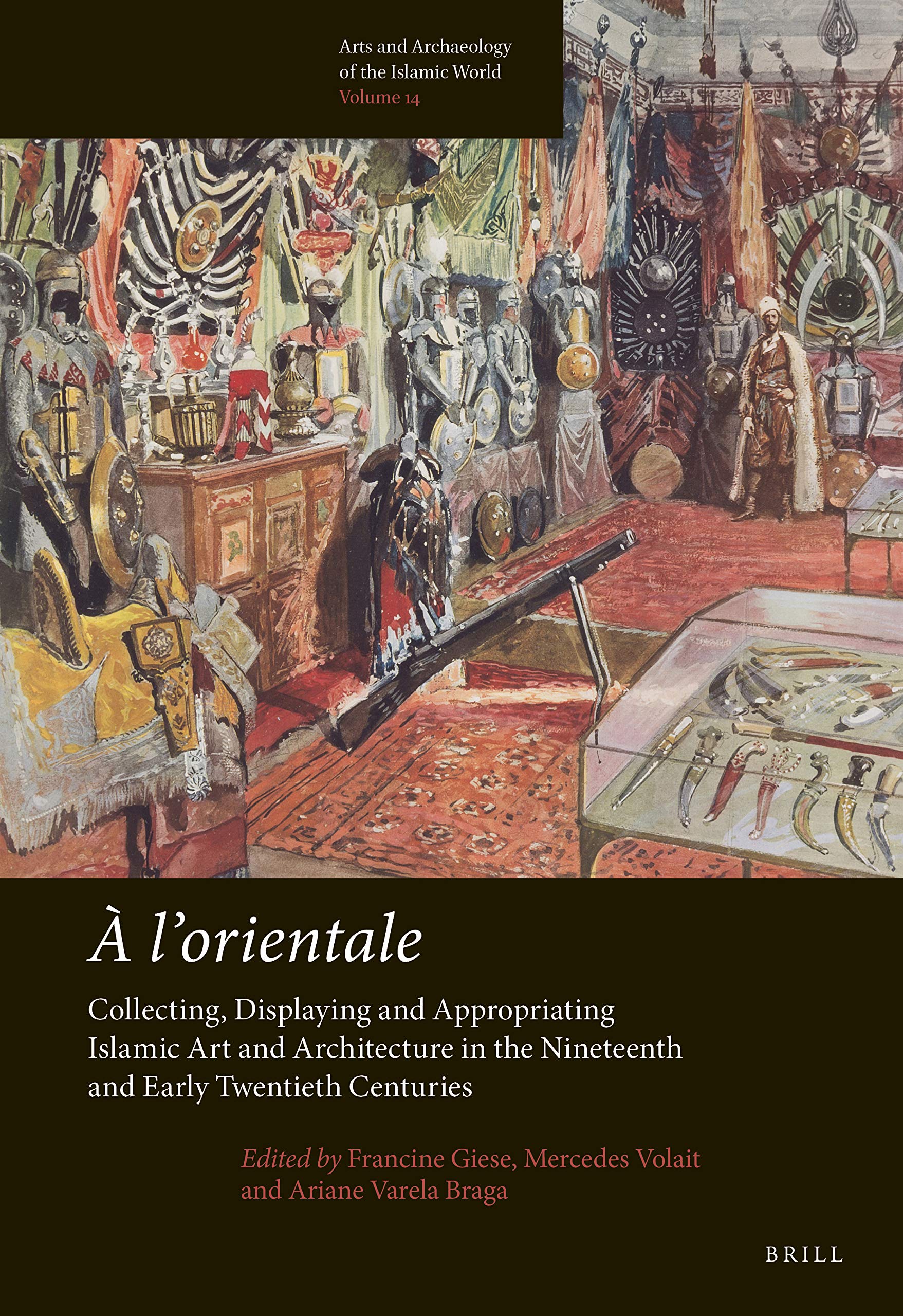 Buy à lorientale: Collecting, Displaying and Appropriating Islamic Art ...