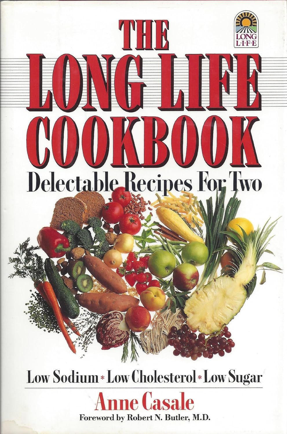 The Long Life Cookbook (Long Life Book): Casale, Anne: 9780345333773 ...