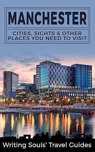 Amazon.com: Manchester: Cities, Sights & Other Places You Need To Visit ...