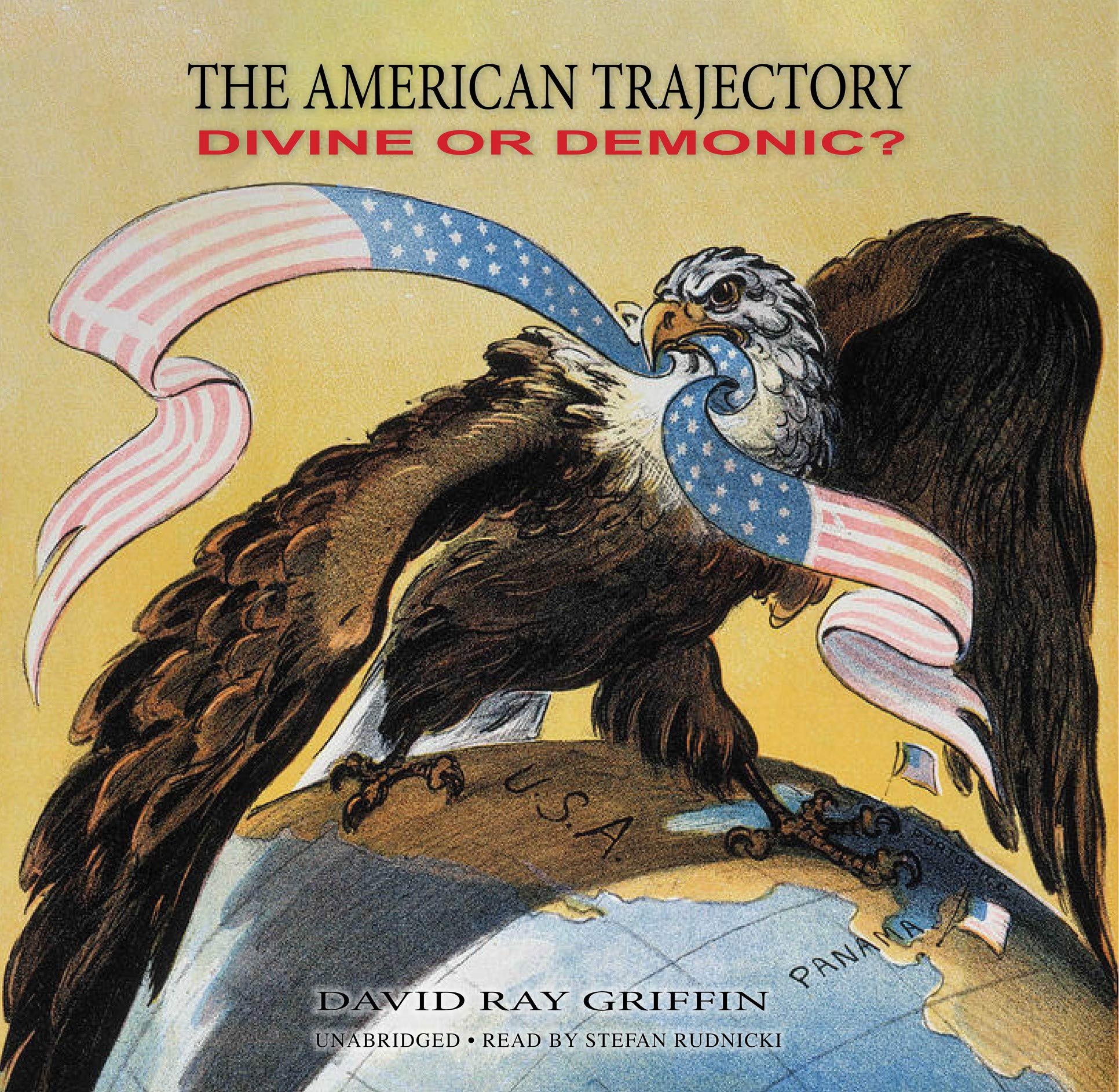 The American Trajectory: Divine or Demonic?: Griffin, David Ray ...