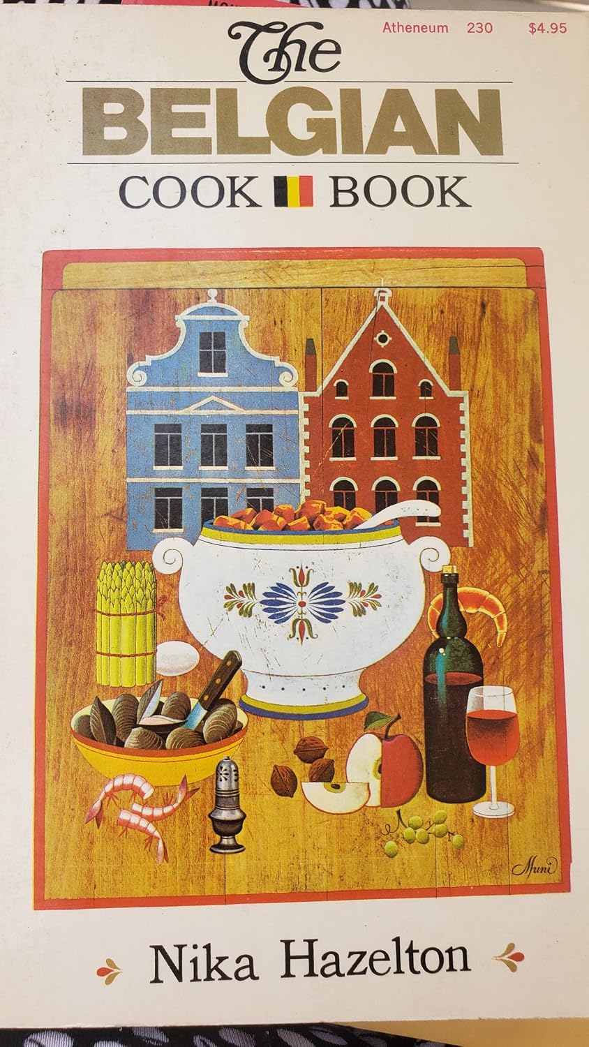 The Belgian Cook Book: Hazelton, Nika: 9780689705458: Amazon.com: Books