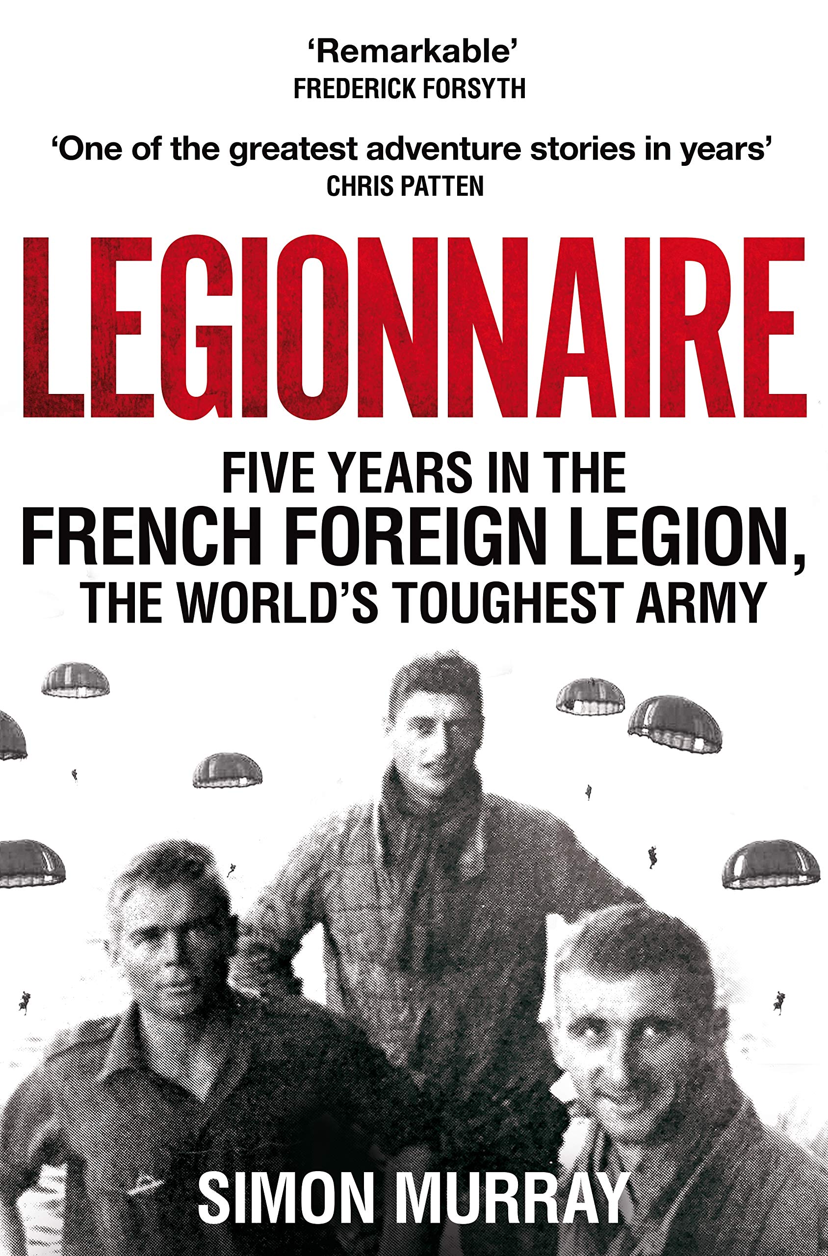 Legionnaire: Five Years in the French Foreign Legion, the World's ...