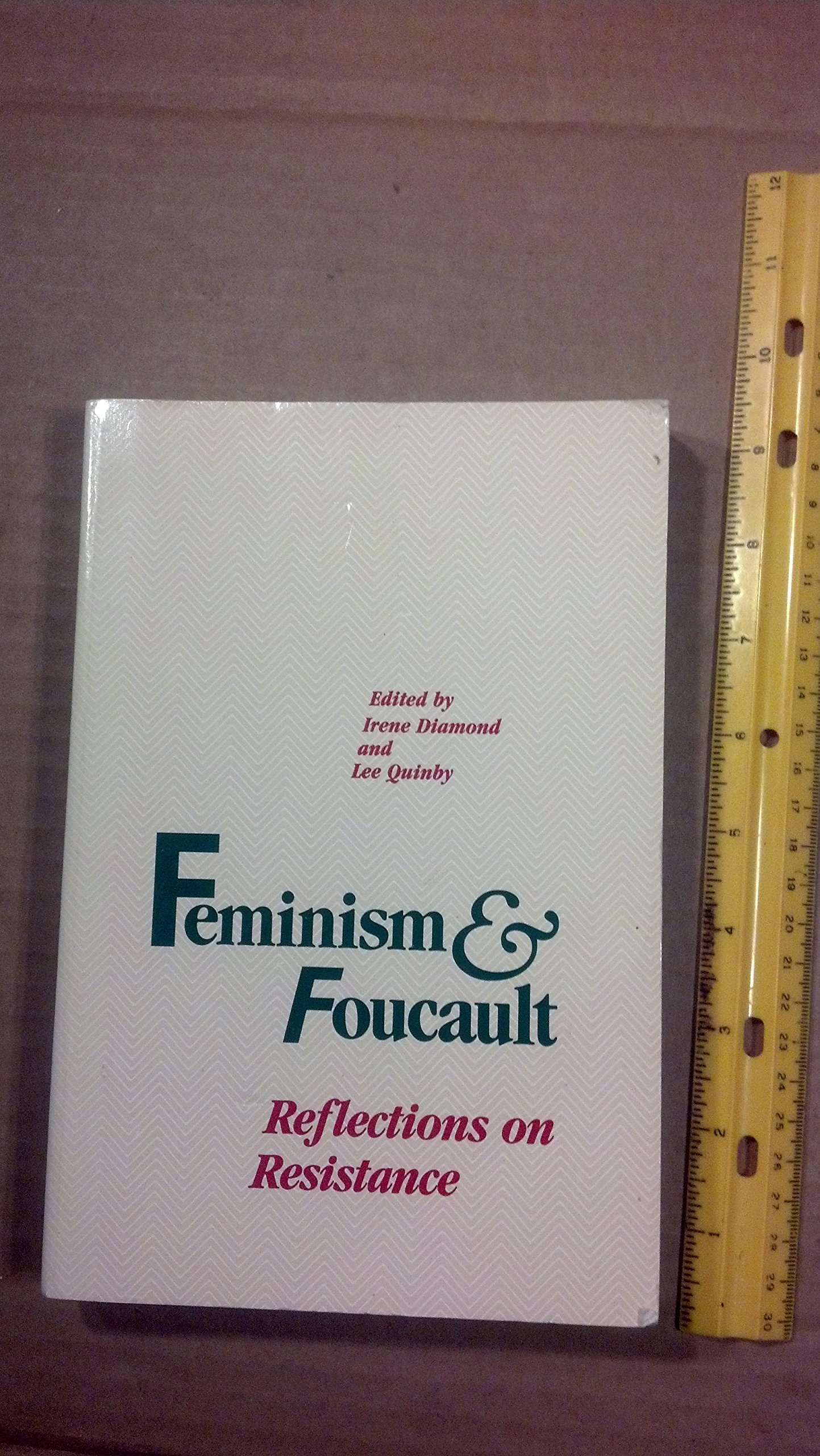Feminism and Foucault: Reflections on Resistance: Diamond, Irene ...