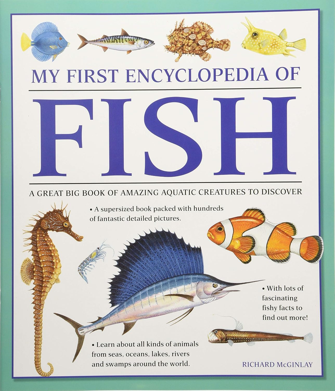 My First Encyclopedia of Fish: A Great Big Book Of Amazing Aquatic ...
