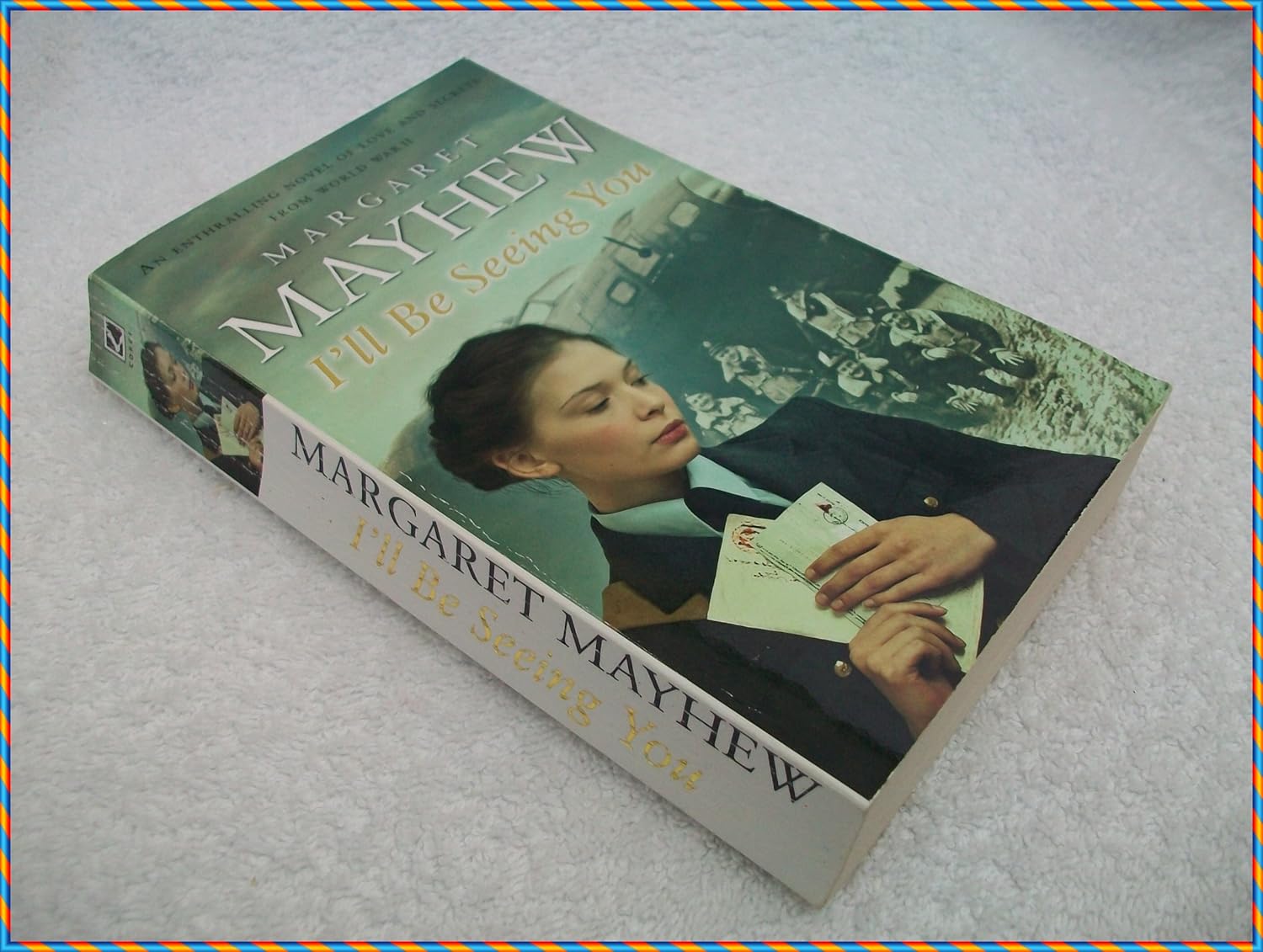 I'll Be Seeing You: Amazon.co.uk: Mayhew, Margaret: 9780552150866: Books