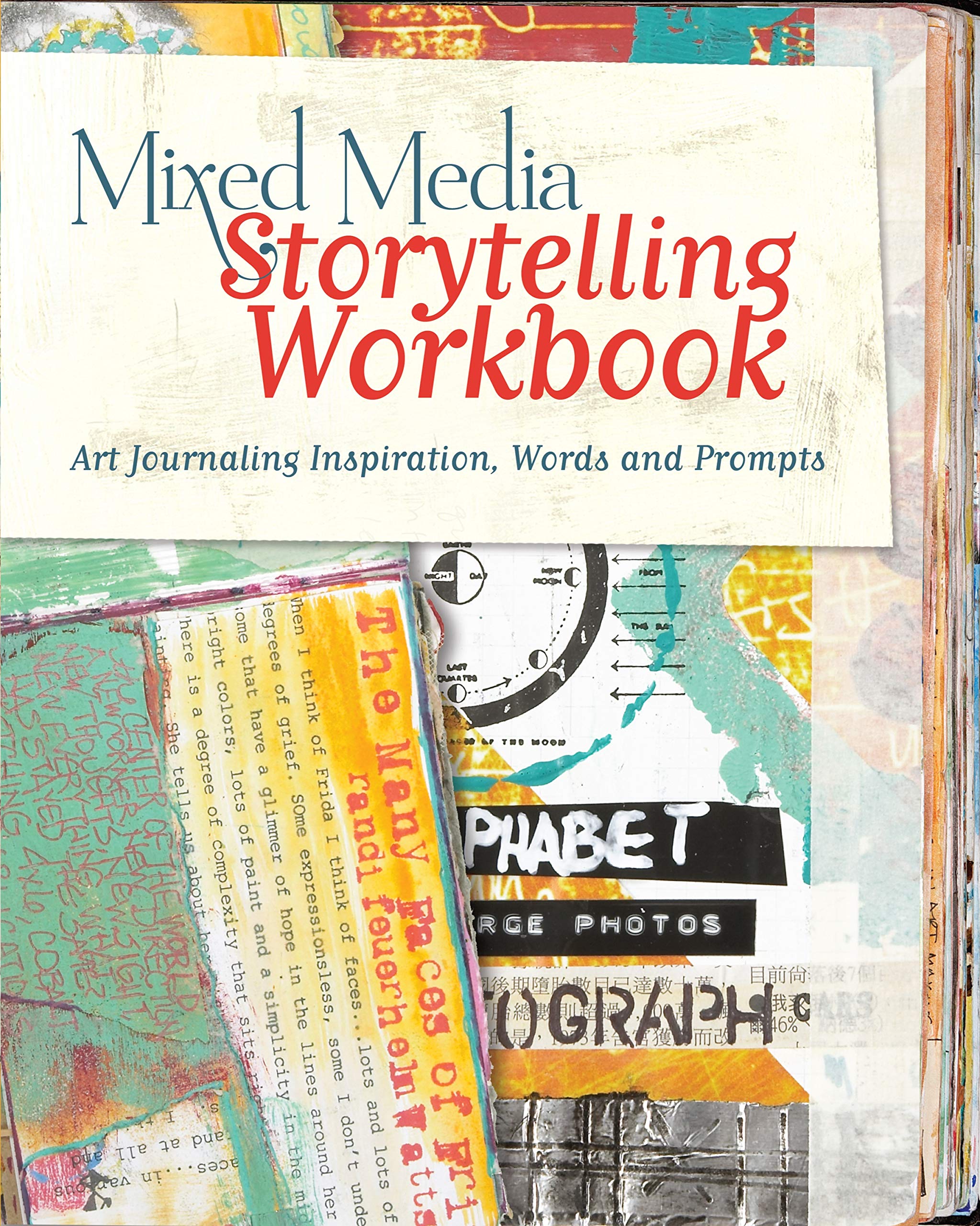 Mixed Media Storytelling Workbook: Art Journaling Inspiration, Words ...