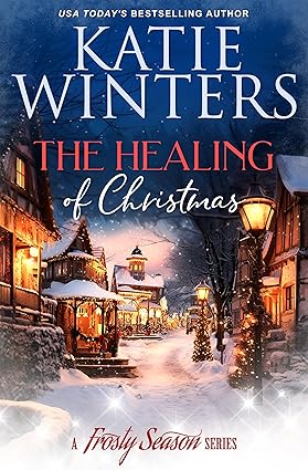 Amazon.com: The Healing of Christmas (A Frosty Season Series Book 2) eBook : Winters, Katie ...