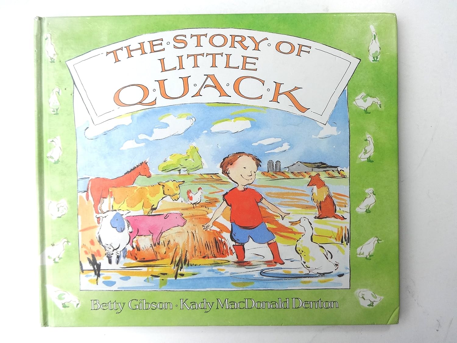 The Story of Little Quack: Gibson, Betty, Denton, Kady MacDonald ...