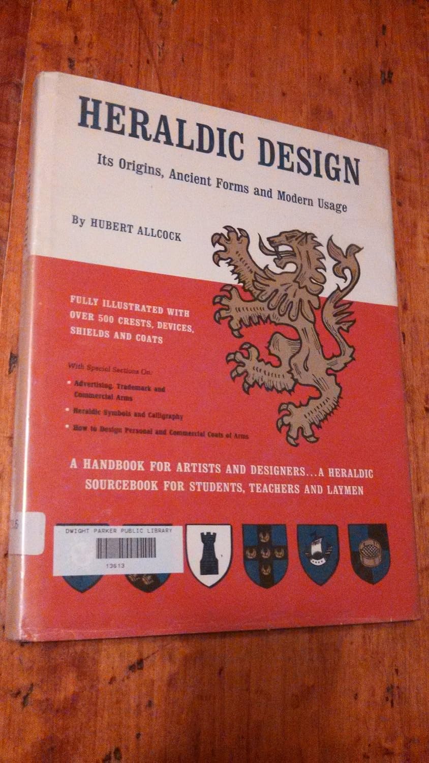 Heraldic Design. Its Origins, Ancient Forms and Modern Usage ...