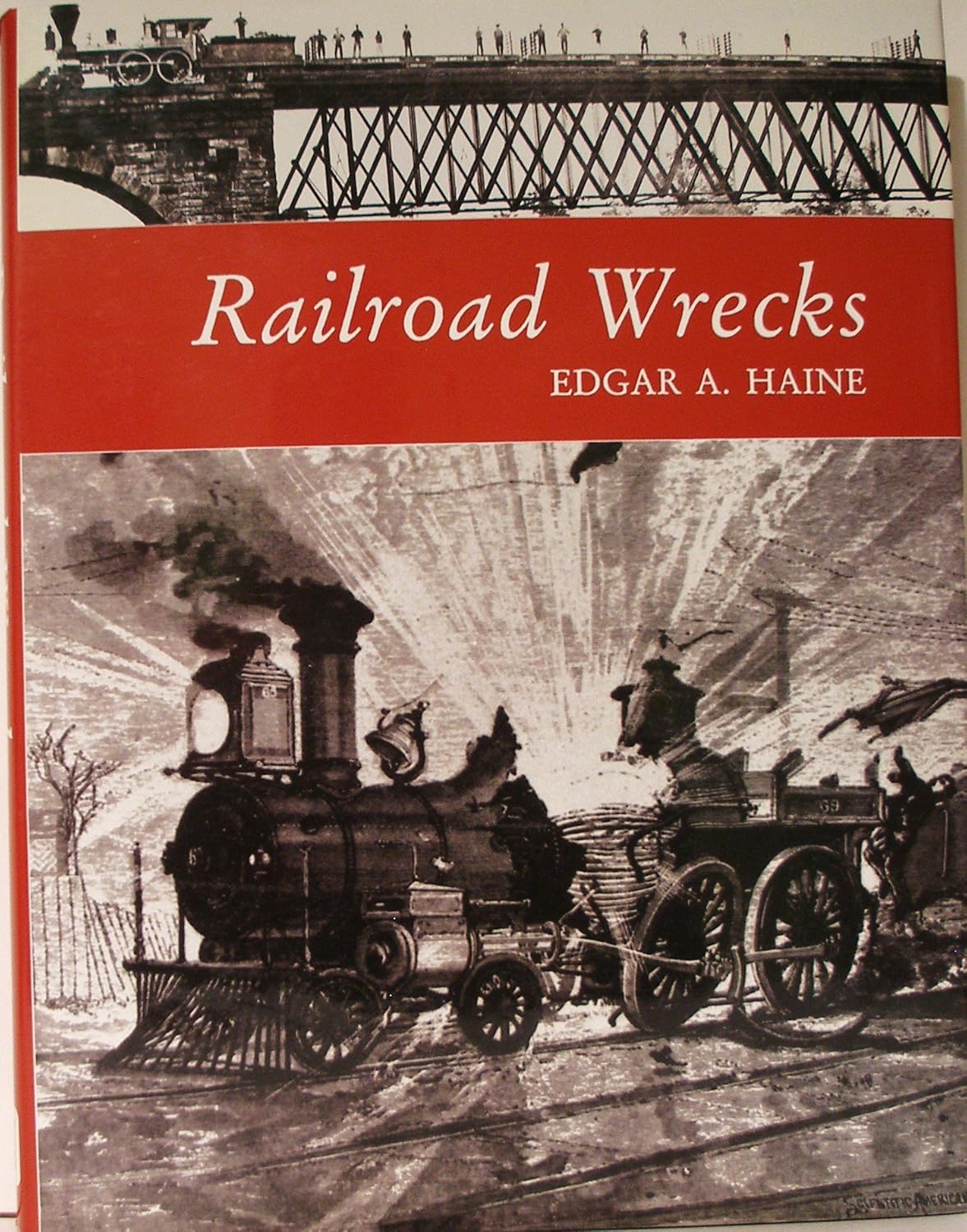 Railroad Wrecks: Haine, Edgar A.: 9780845348444: Amazon.com: Books