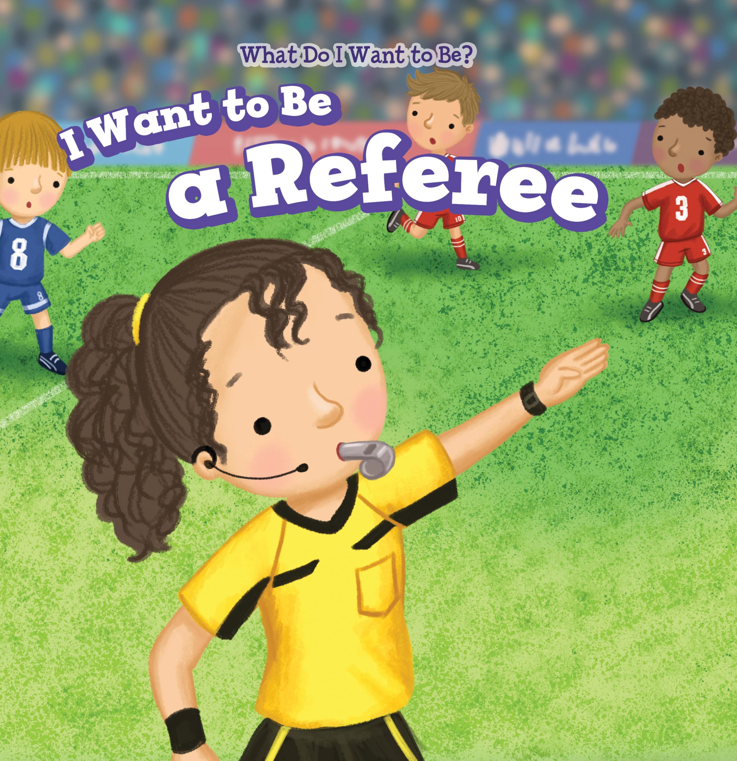 Amazon.com: I Want to Be a Referee (What Do I Want to Be ...