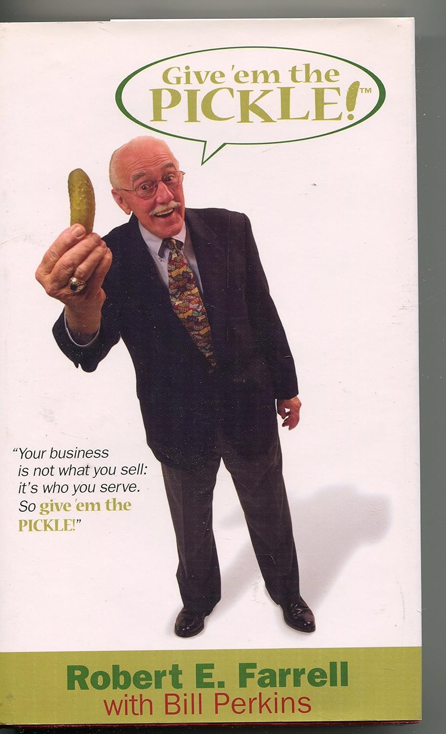 Give 'em the Pickle: Robert E. Farrell: 9780964862104: Amazon.com: Books