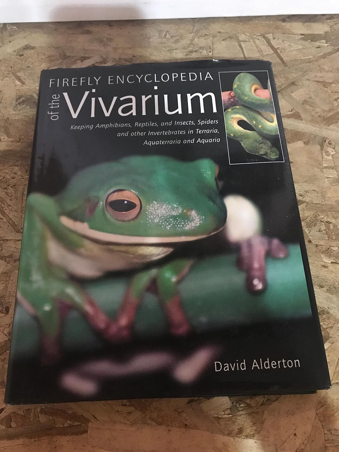Firefly Encyclopedia of the Vivarium: Keeping Amphibians, Reptiles, and ...
