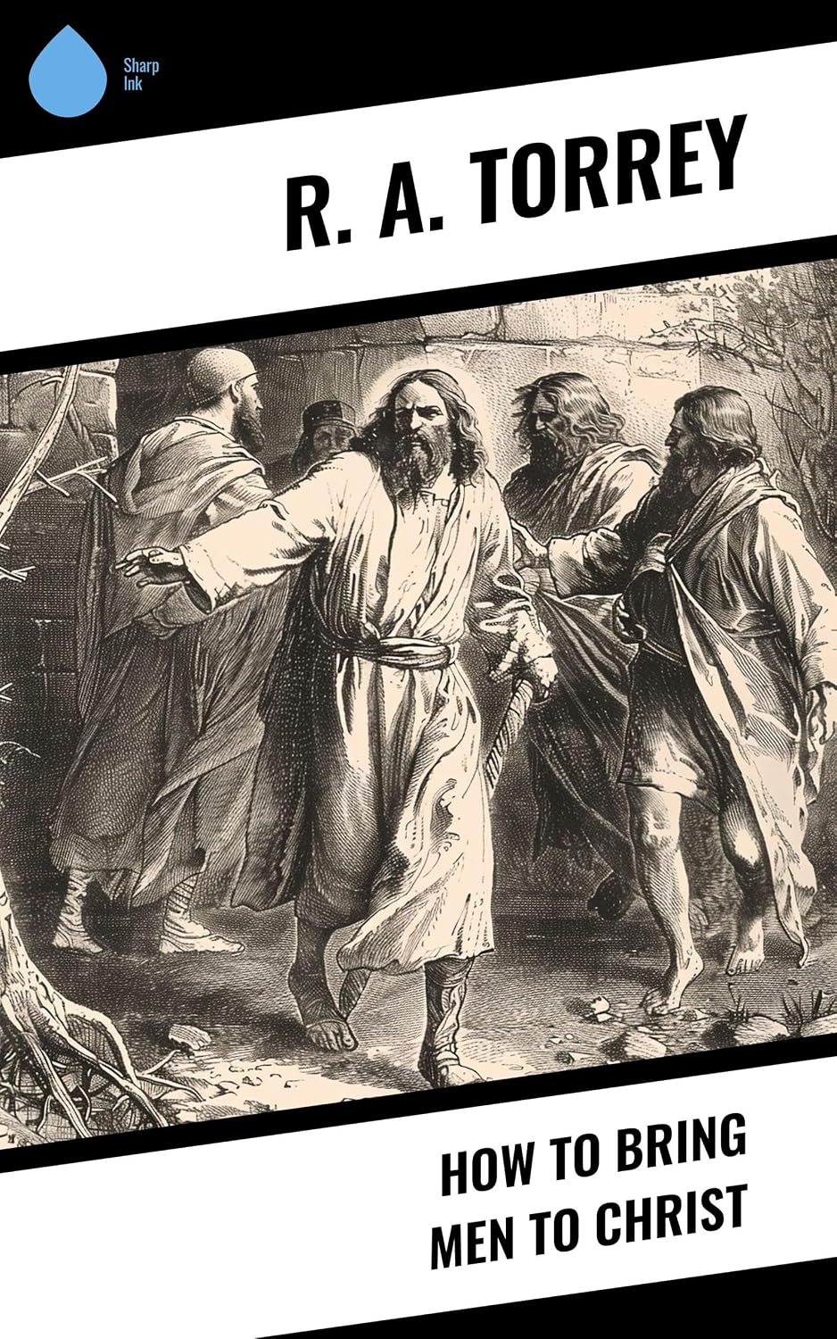 How to Bring Men to Christ - Kindle edition by Torrey, R. A.. Religion ...