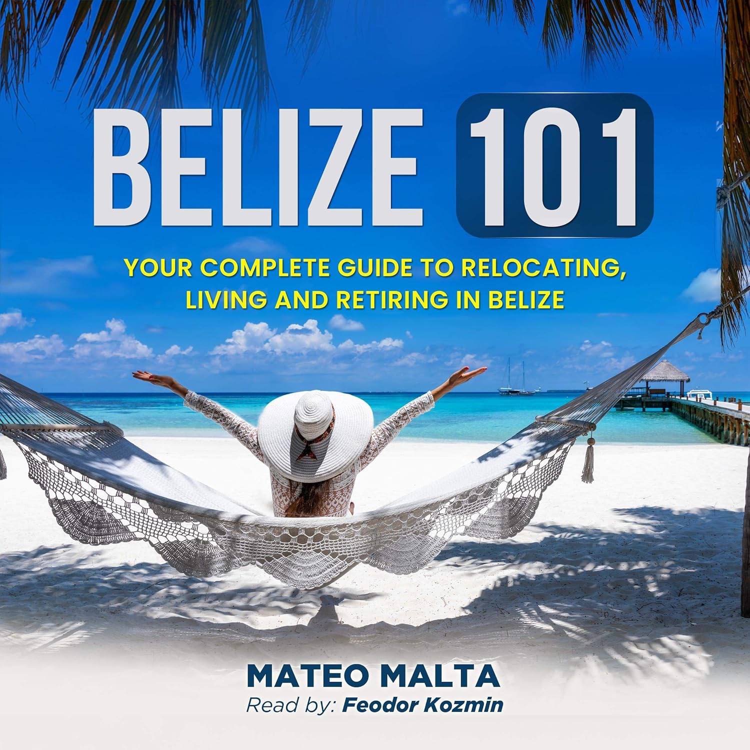 Amazon.com: Belize 101: Your Complete Guide to Relocating, Living and ...