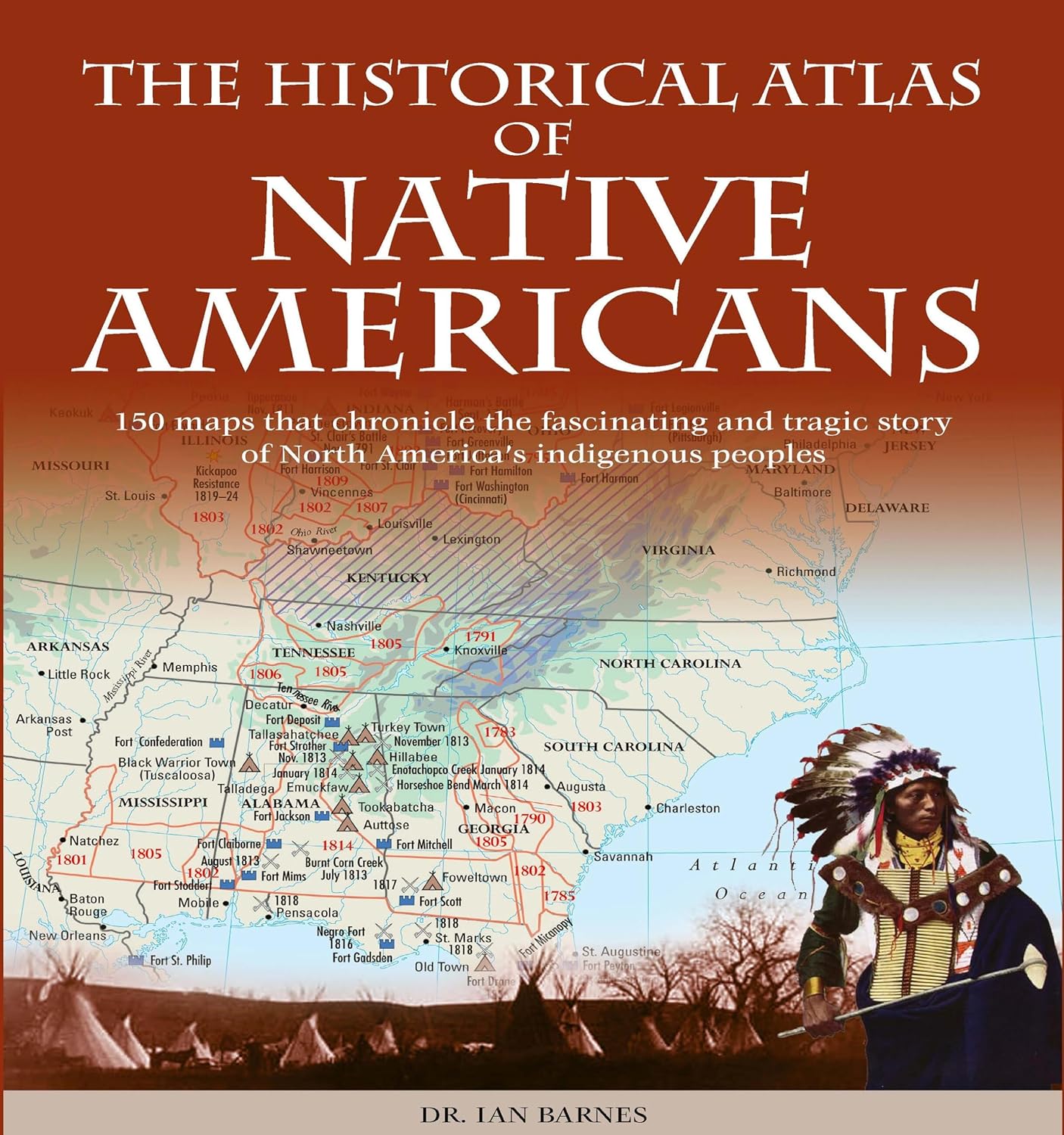 Historical Atlas of Native Americans: 150 Maps Chronicle the ...