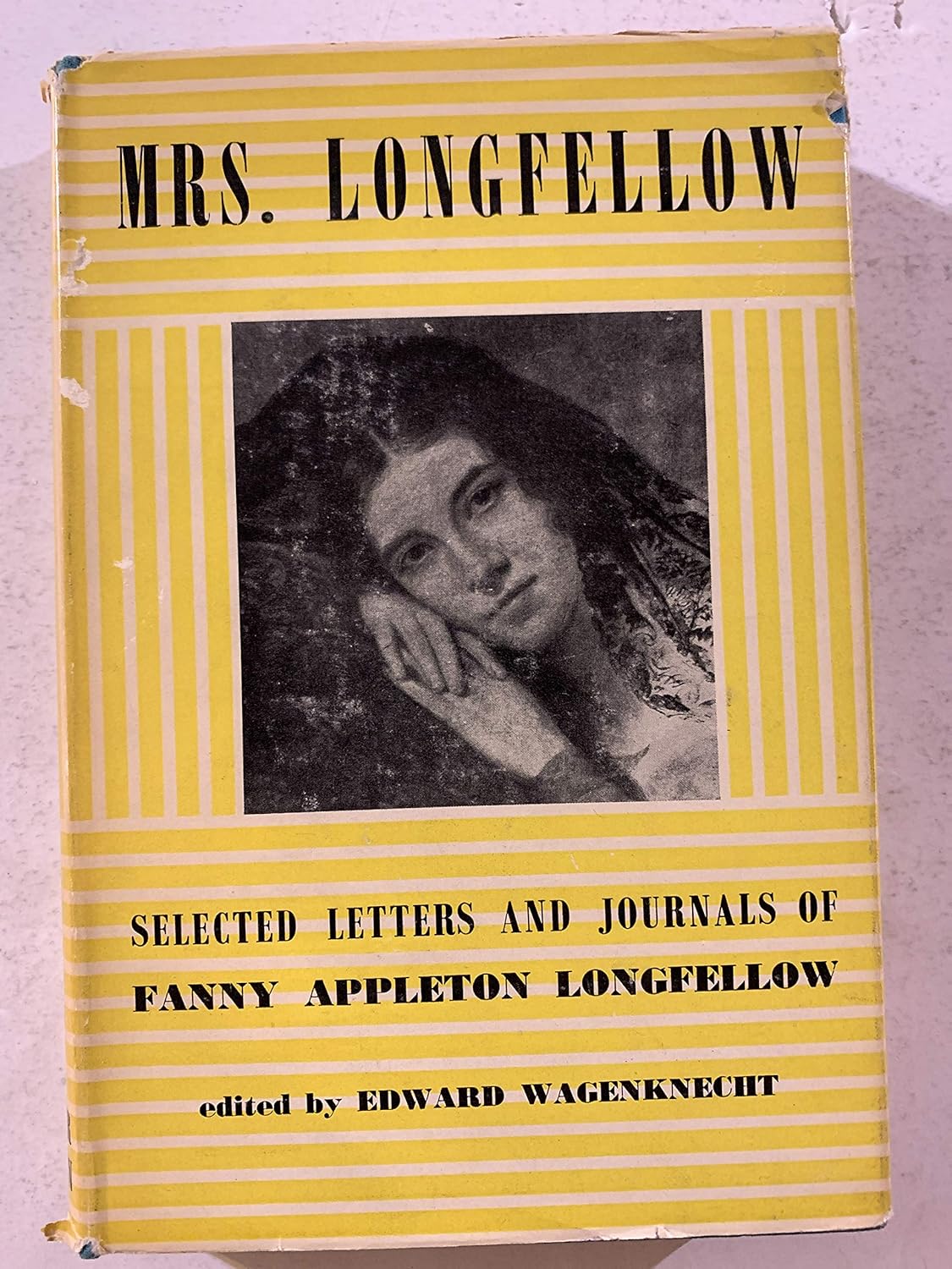 Mrs Longfellow: Selected Letters and Journals of Fanny Appleton ...