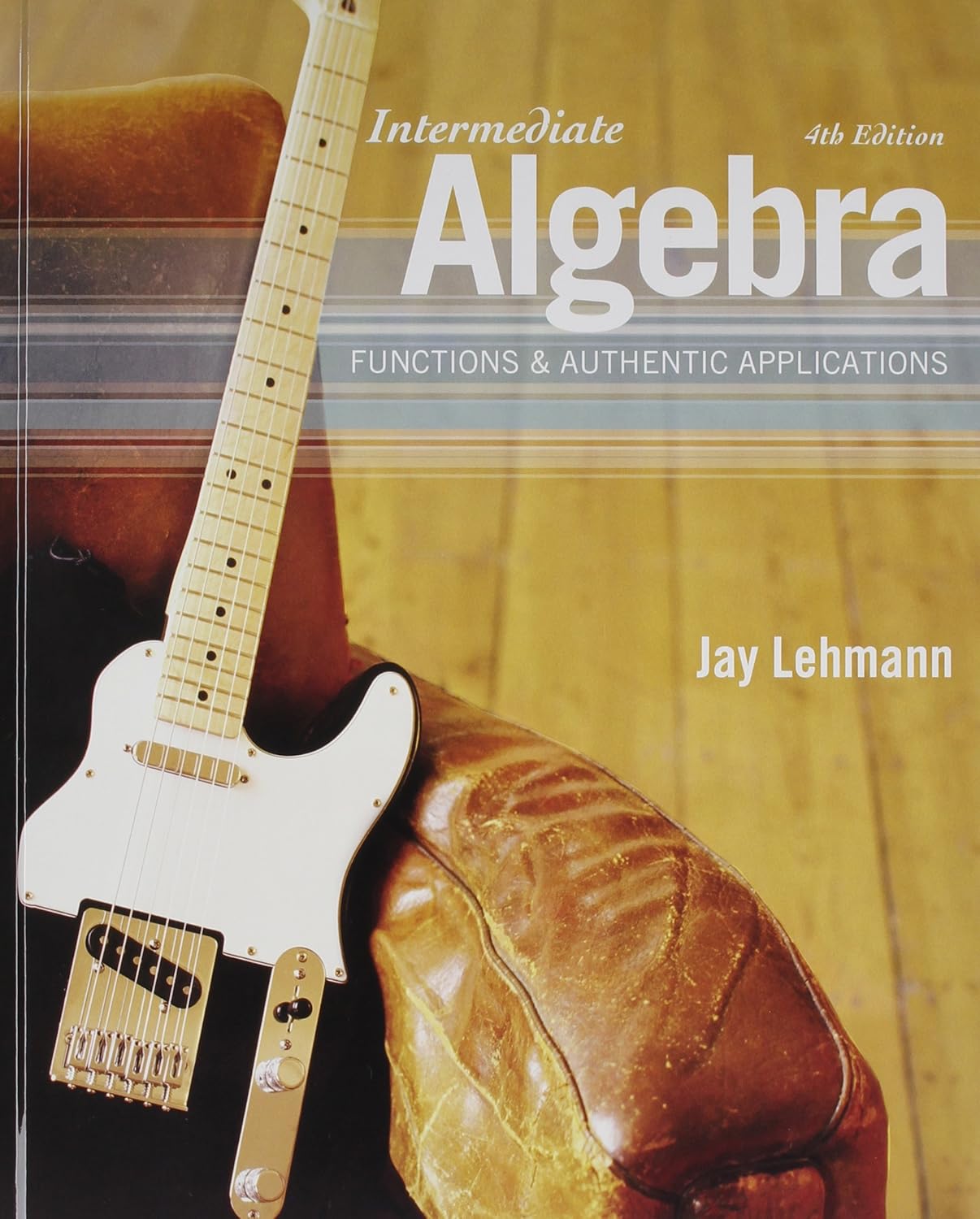 Intermediate Algebra: Functions & Authentic Applications with MathXL ...