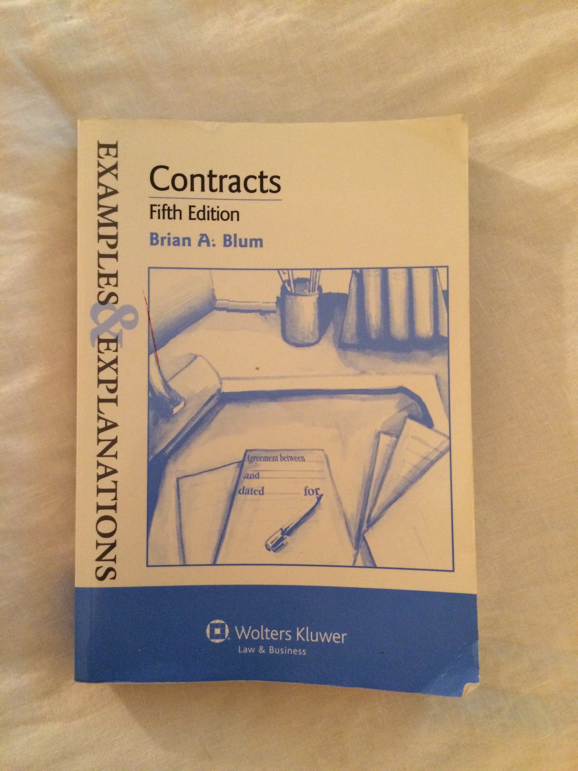 Contracts: Examples & Explanations, 5th Edition: Blum, Brian A ...
