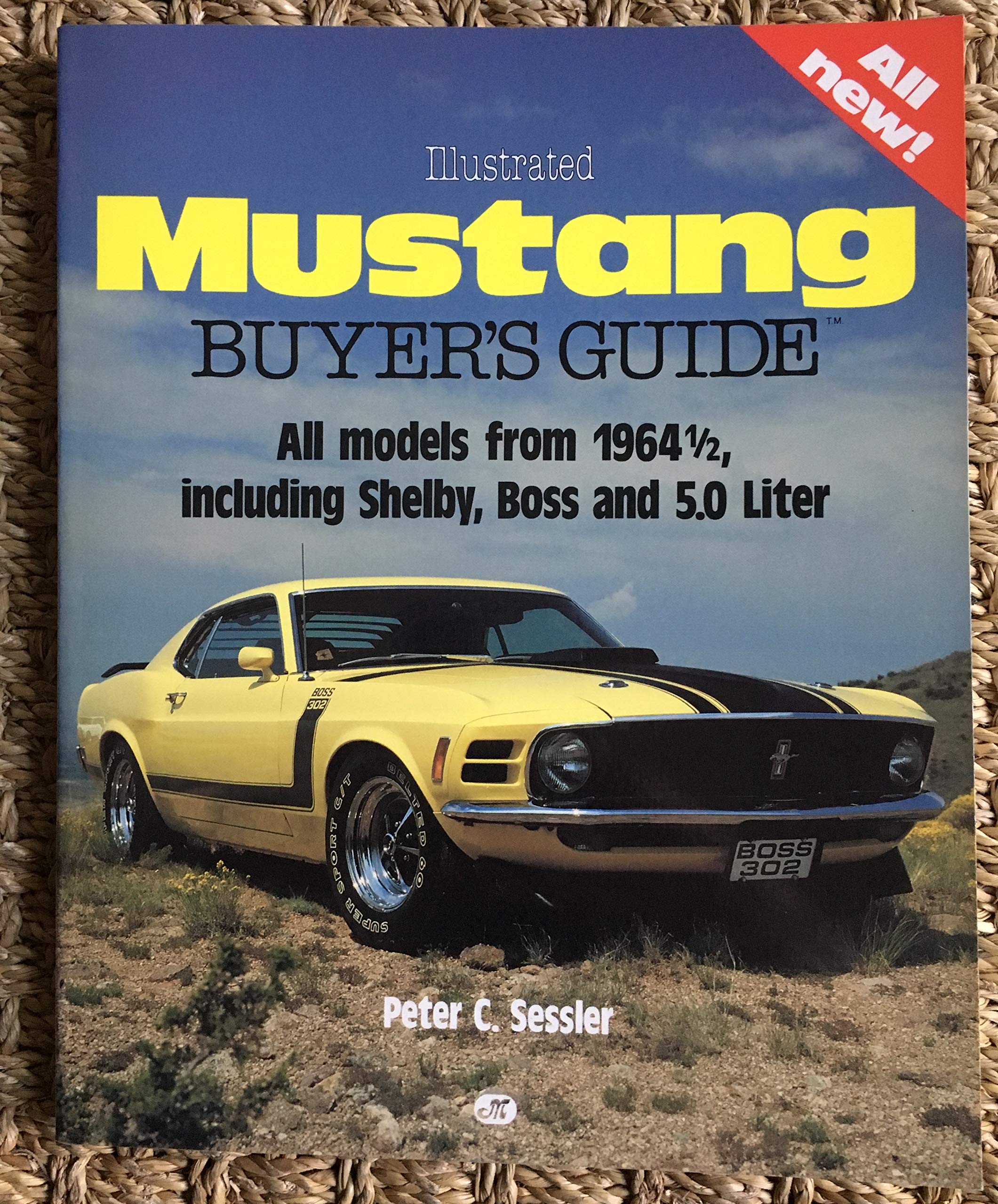 Illustrated Mustang Buyer's Guide: All Models from 1964 1/2, Including ...