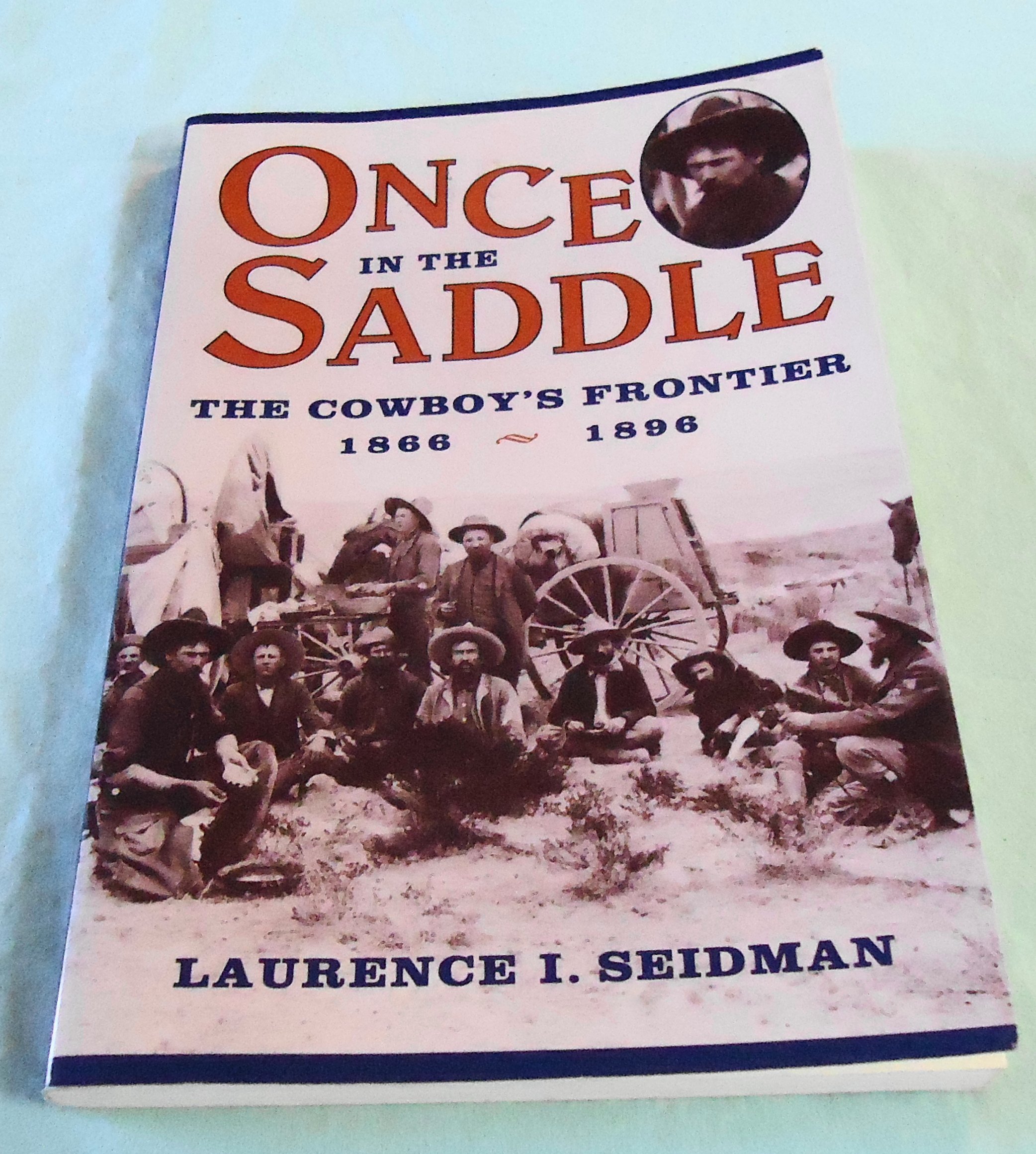 Amazon.com: Once in the Saddle: The Cowboy's Frontier, 1866-1896 ...