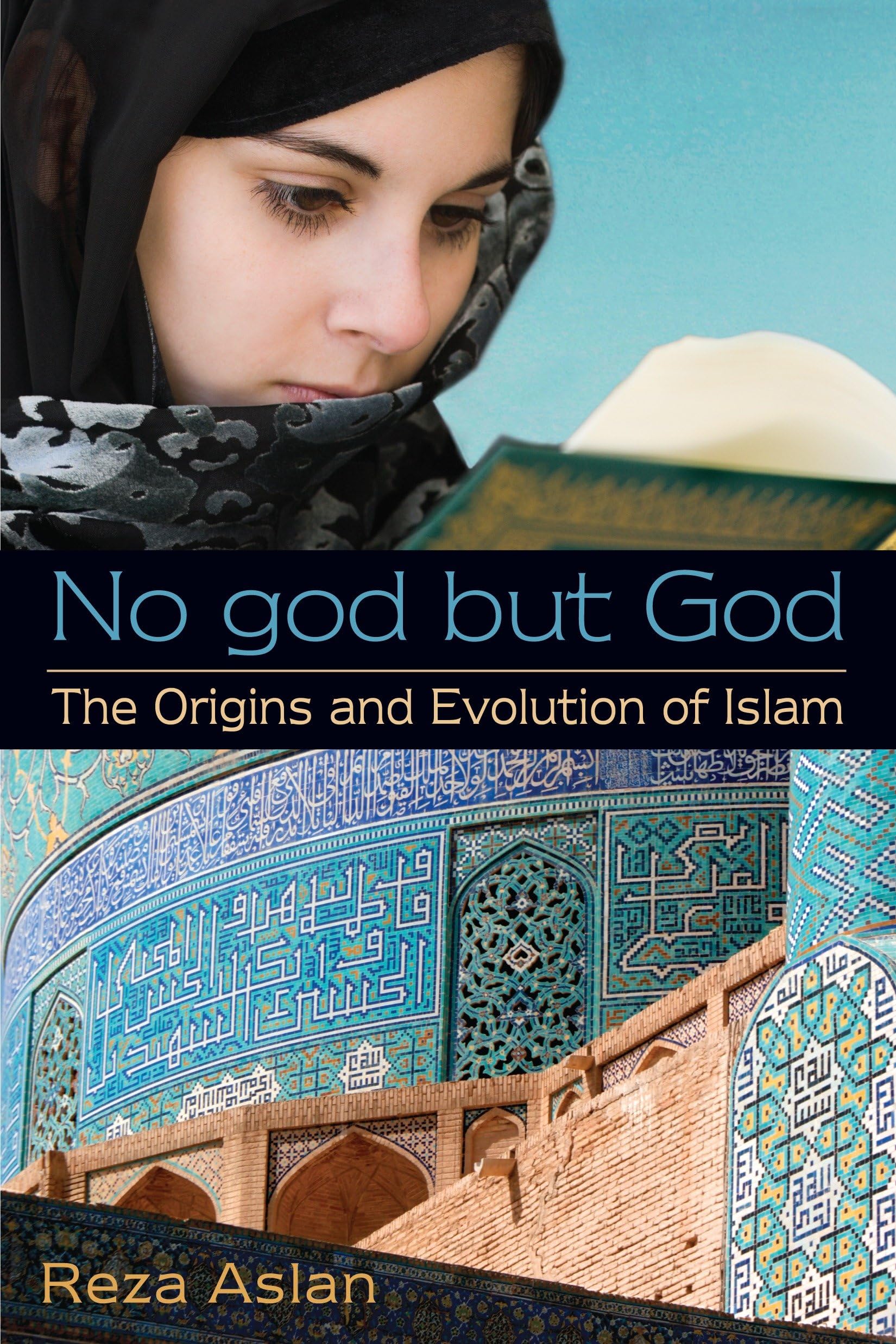 No god but God: The Origins and Evolution of Islam : Aslan, Reza ...