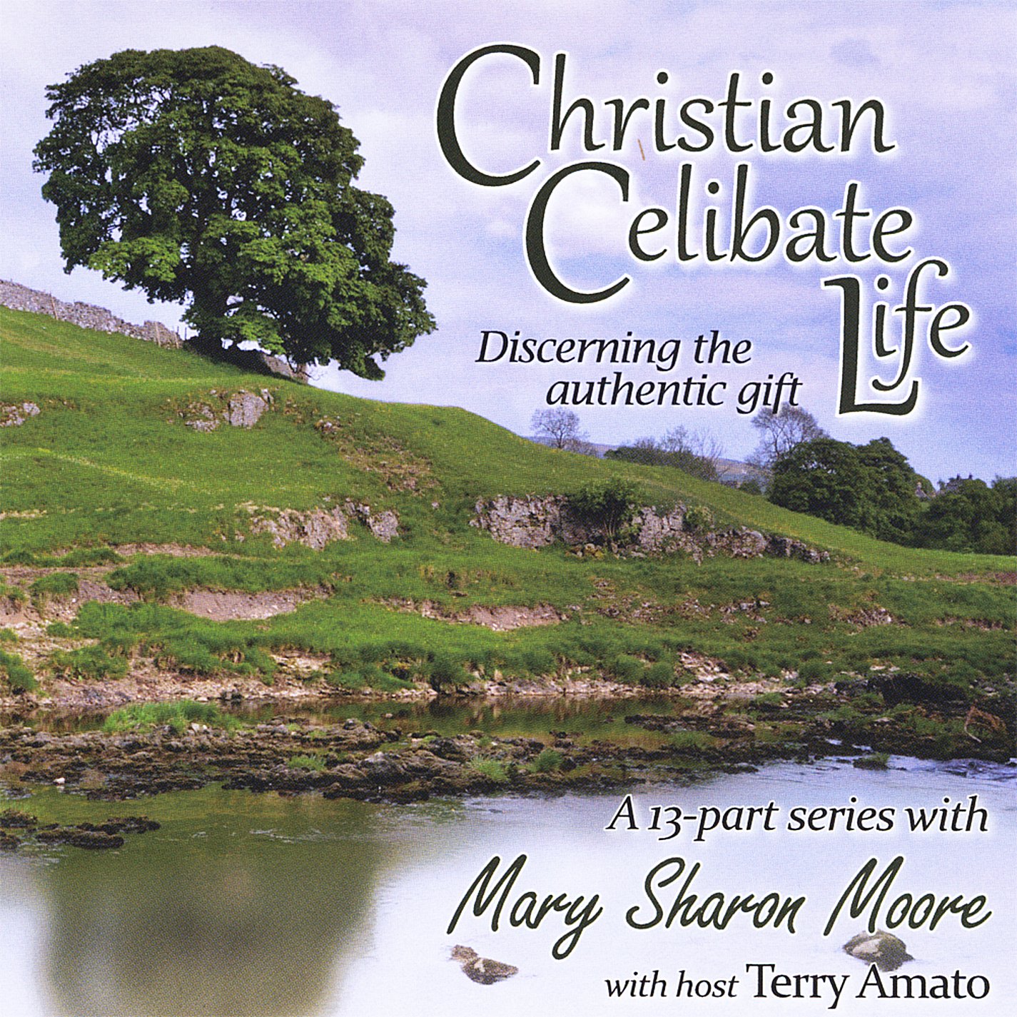 Mary Sharon Moore - Christian Celibate Life: Discerning the Authentic ...