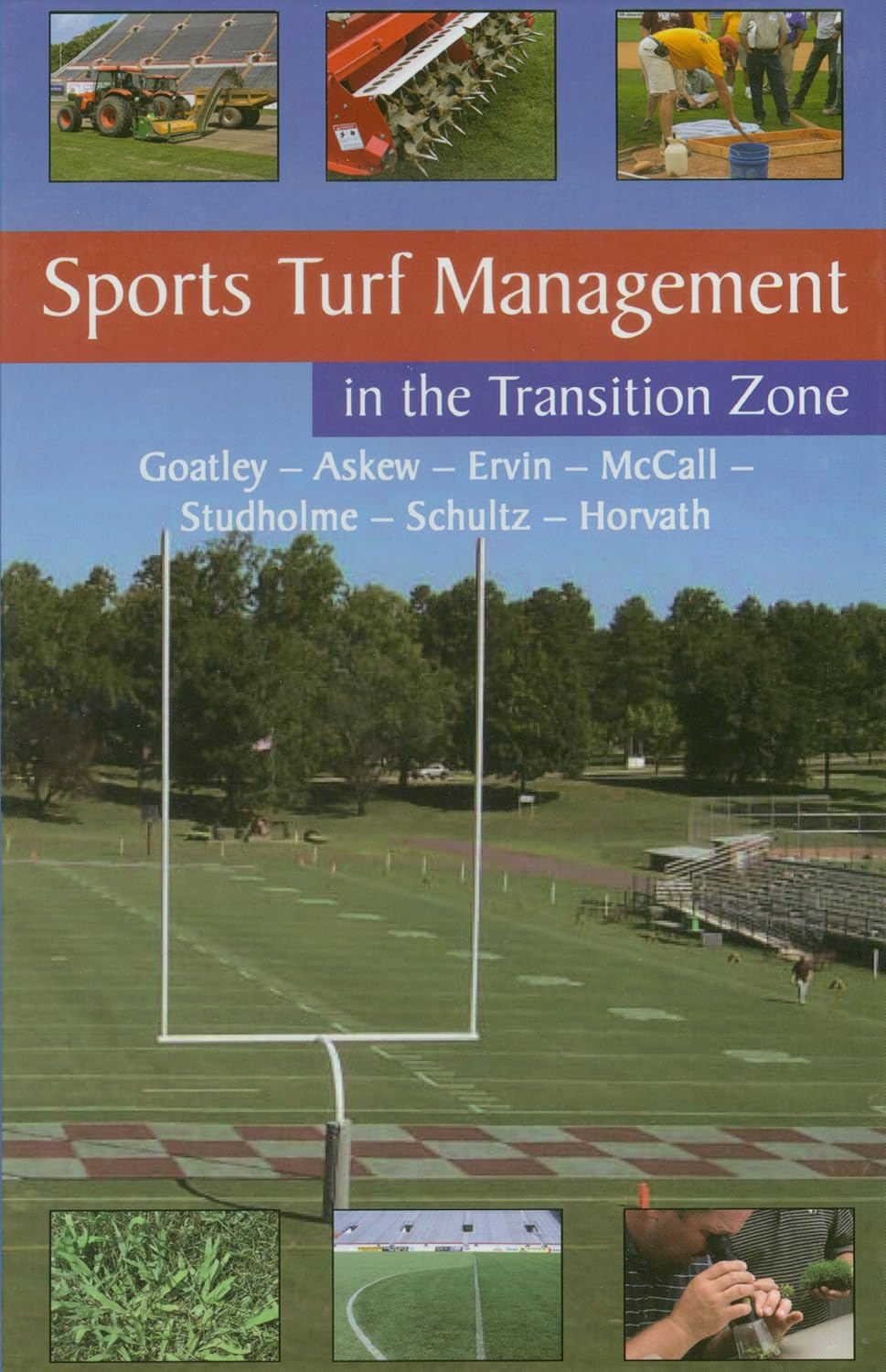 Sports Turf Management in the Transition Zone: Michael Goatley, Shawn ...