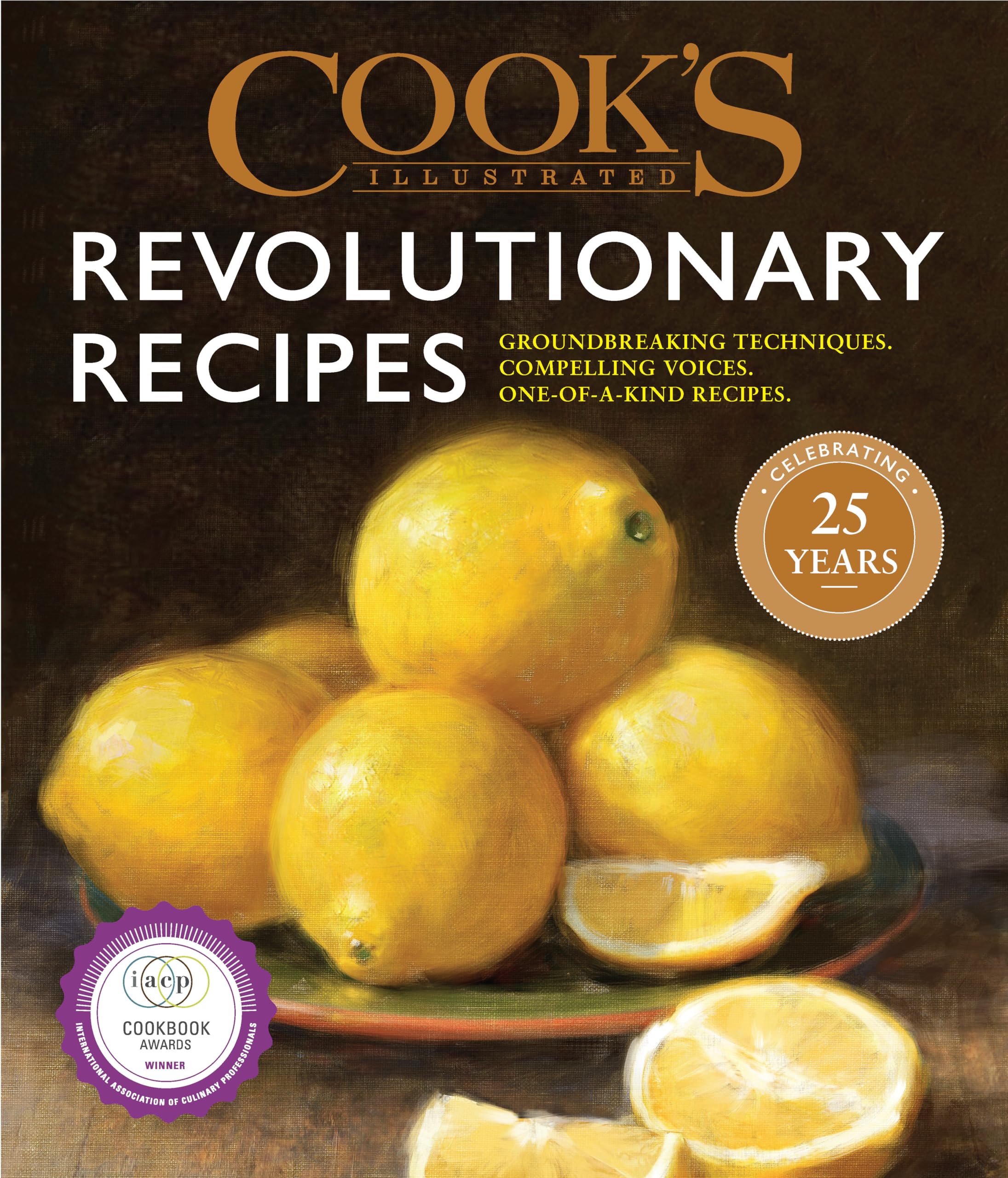 Cook's Illustrated Revolutionary Recipes: Groundbreaking techniques ...