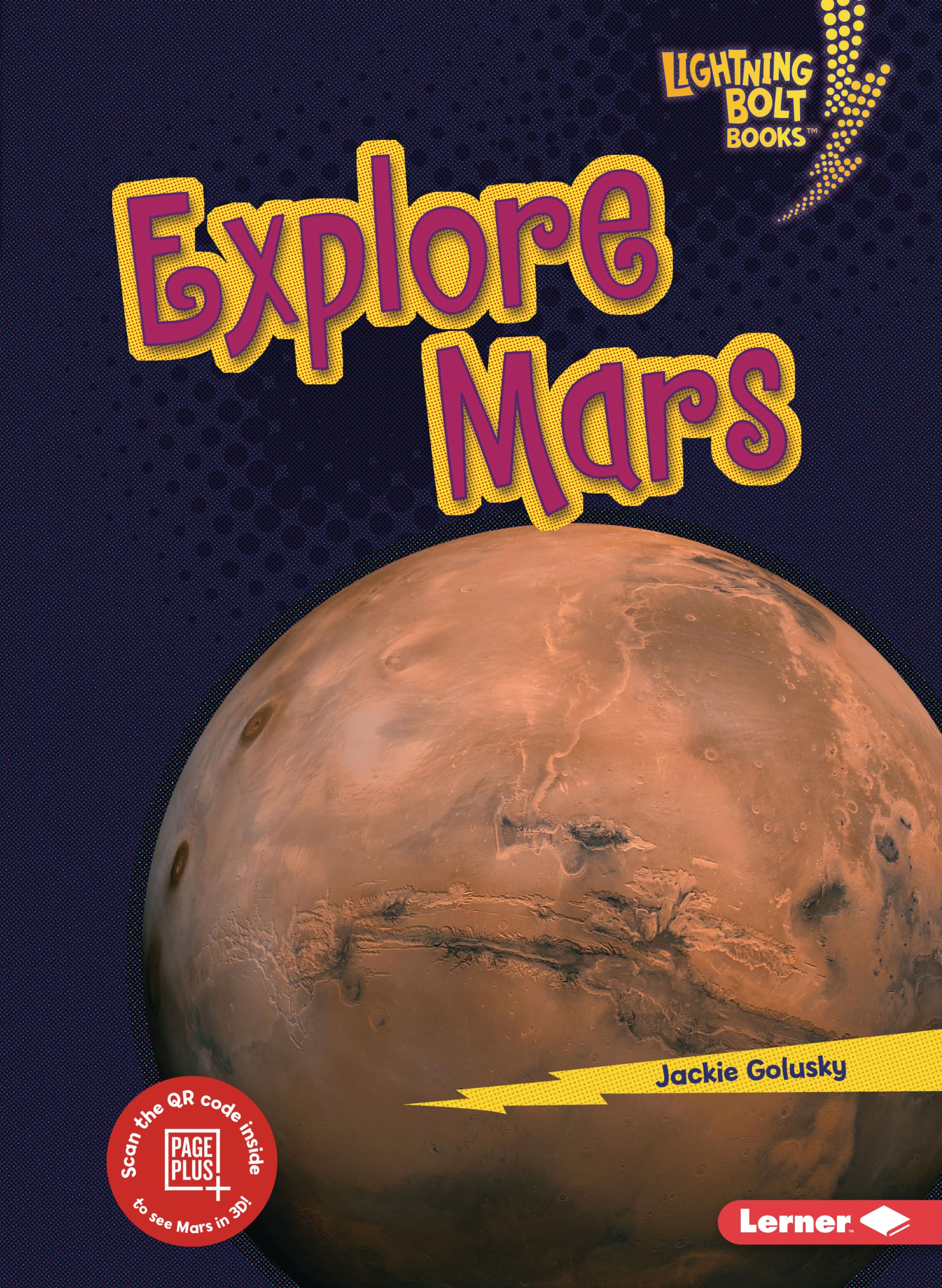 Explore Mars (Lightning Bolt Books ® ― Planet Explorer): Golusky ...