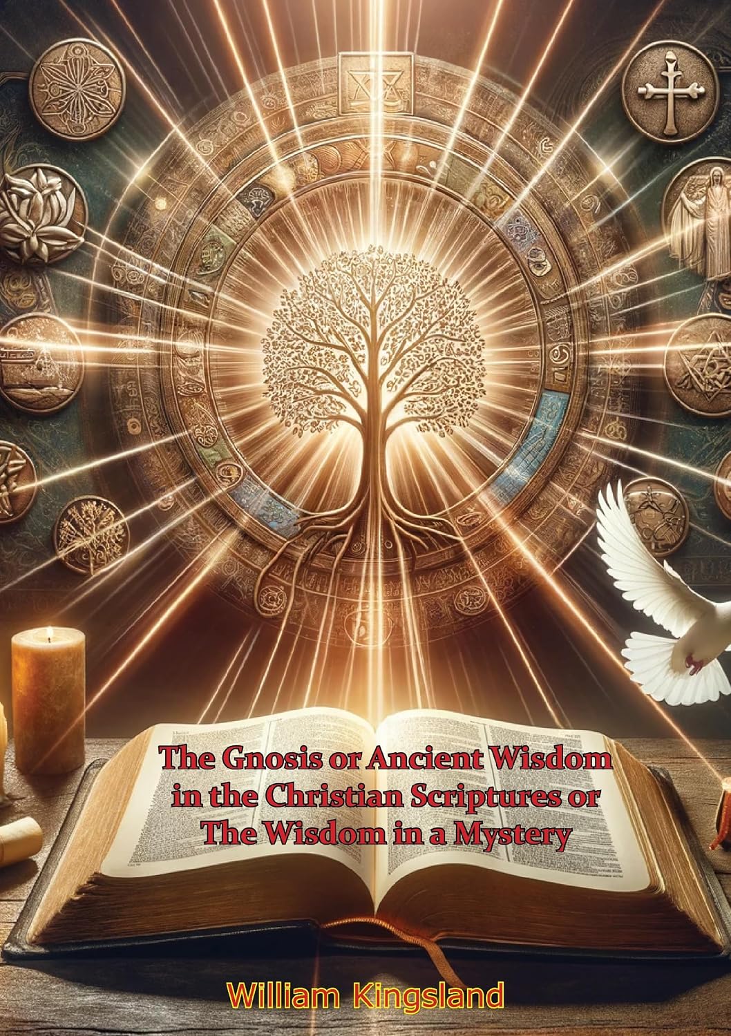 The Gnosis or Ancient Wisdom in the Christian Scriptures or The Wisdom ...