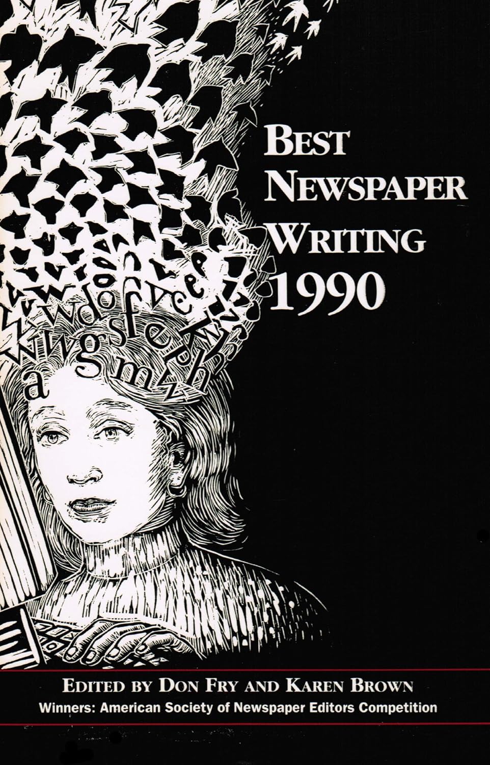 Best Newspaper Writing, 1990: Fry, Don, Brown, Karen: 9780935742183 ...