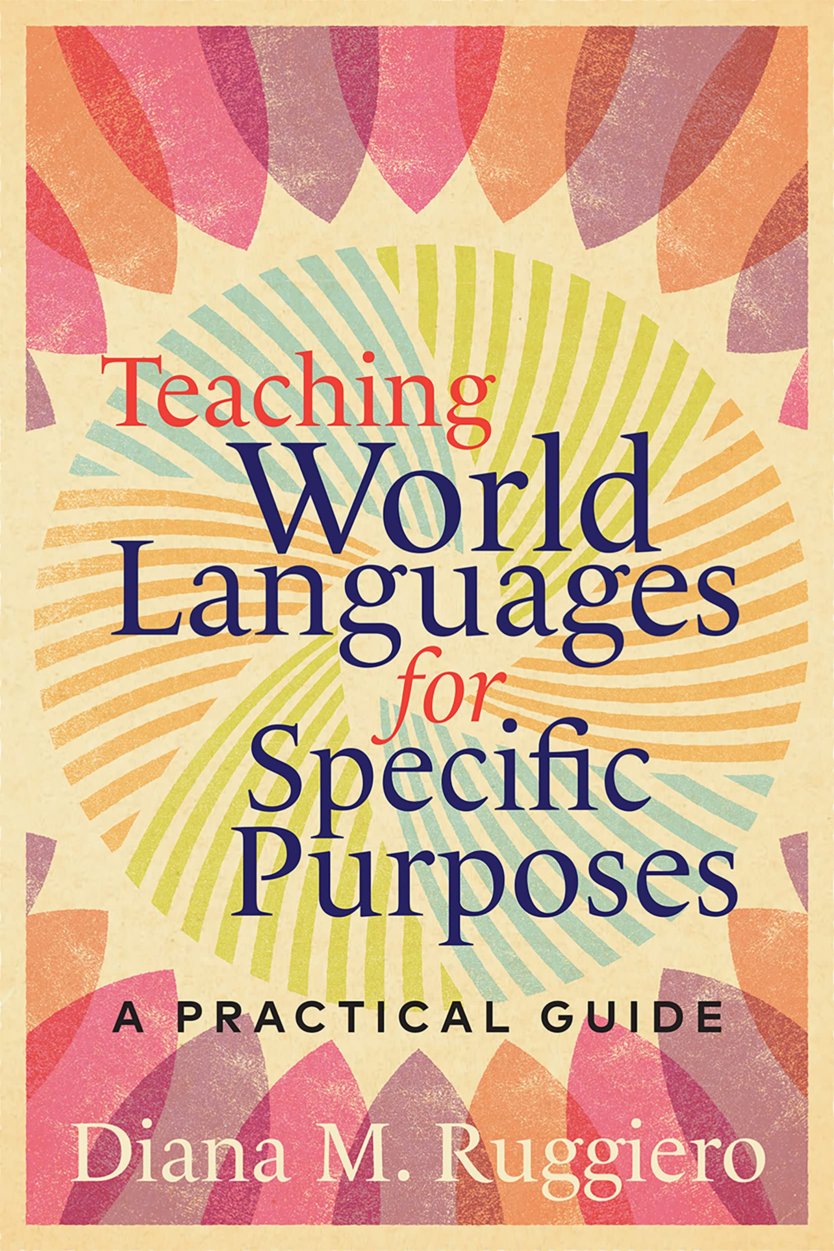 Amazon.com: Teaching World Languages for Specific Purposes: A Practical ...