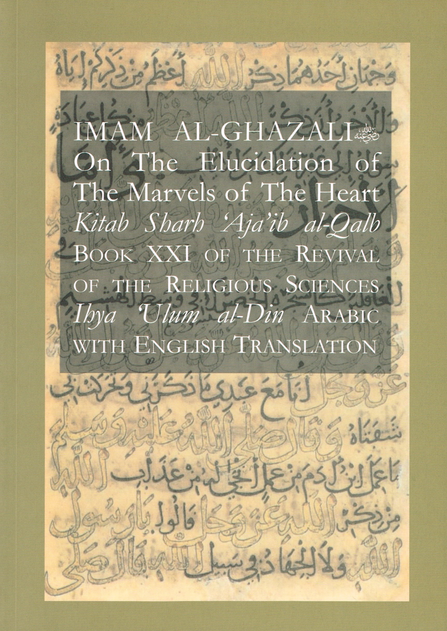 Imam Al-ghazali,on the Elucidation of the Marvels of the Heart: Imam Al ...