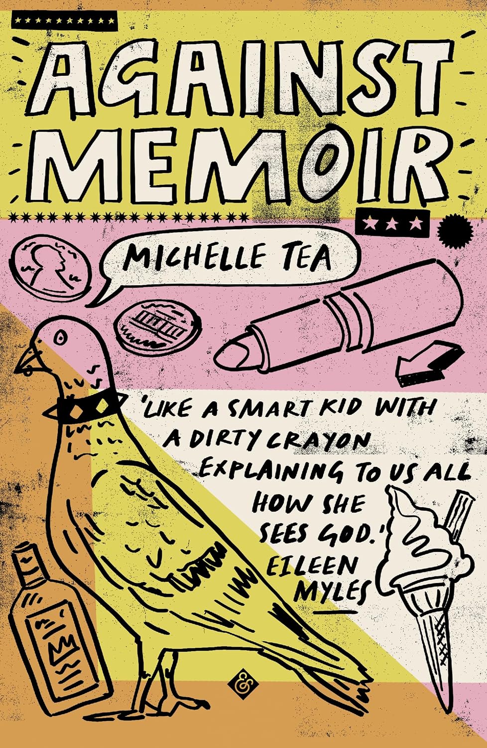 Against Memoir: Tea, Michelle: 9781911508625: Amazon.com: Books