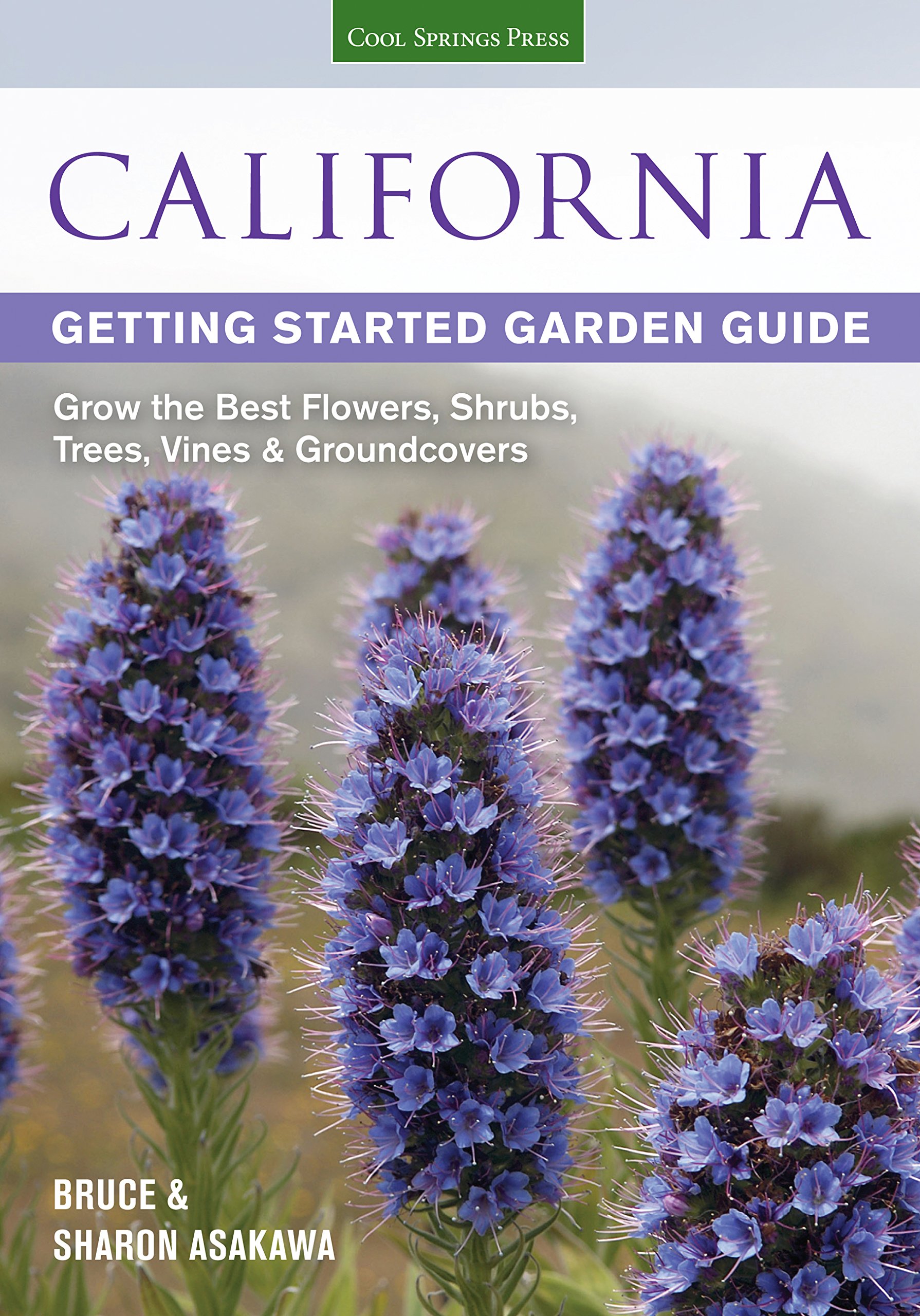 California Getting Started Garden Guide: Grow the Best Flowers, Shrubs, Trees, Vines ...