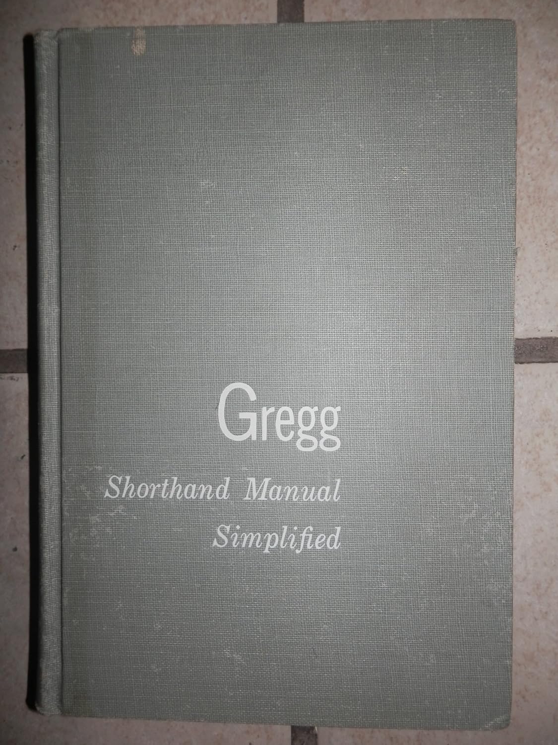 Gregg Shorthand Manual Simplified Second Edition: Gregg, John Robert ...